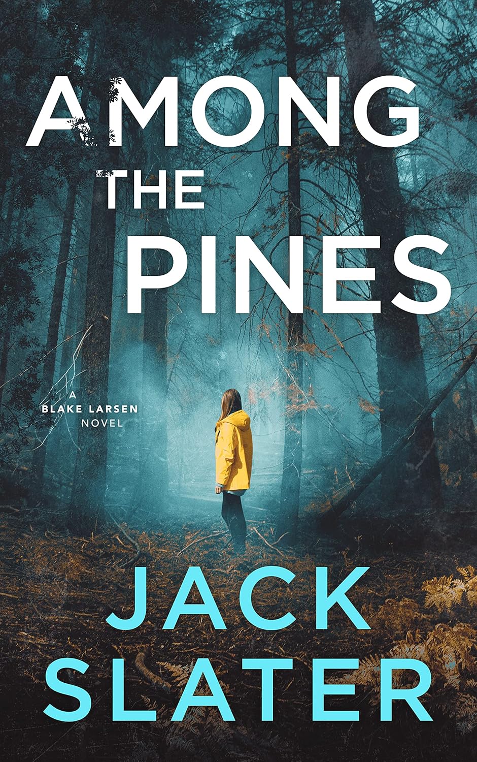 Amazon.com: Among the Pines (Blake Larsen Book 3) eBook : Slater, Jack ...