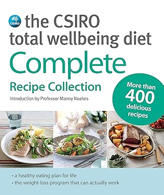 The Csiro Total Wellbeing Diet: Complete Recipe Collection to lose ...