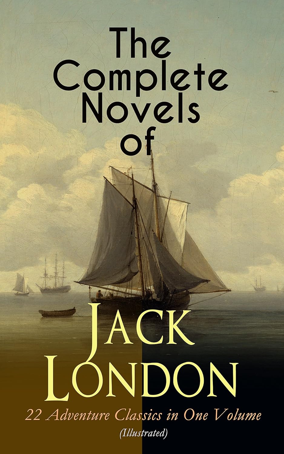 The Complete Novels of Jack London – 22 Adventure Classics in One ...