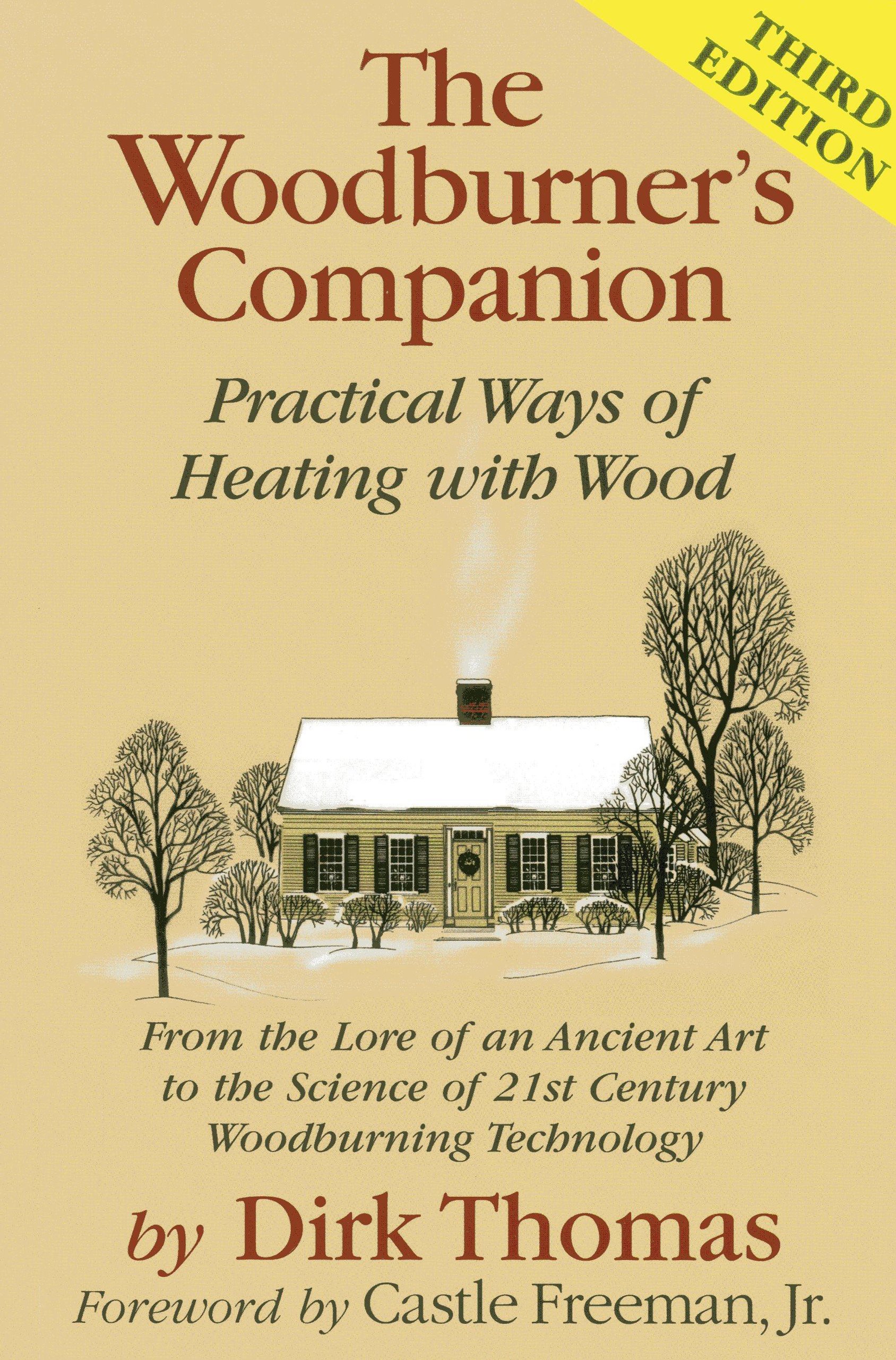 The Woodburner's Companion: Dirk Thomas, Castle Freeman: 9780911469288 ...