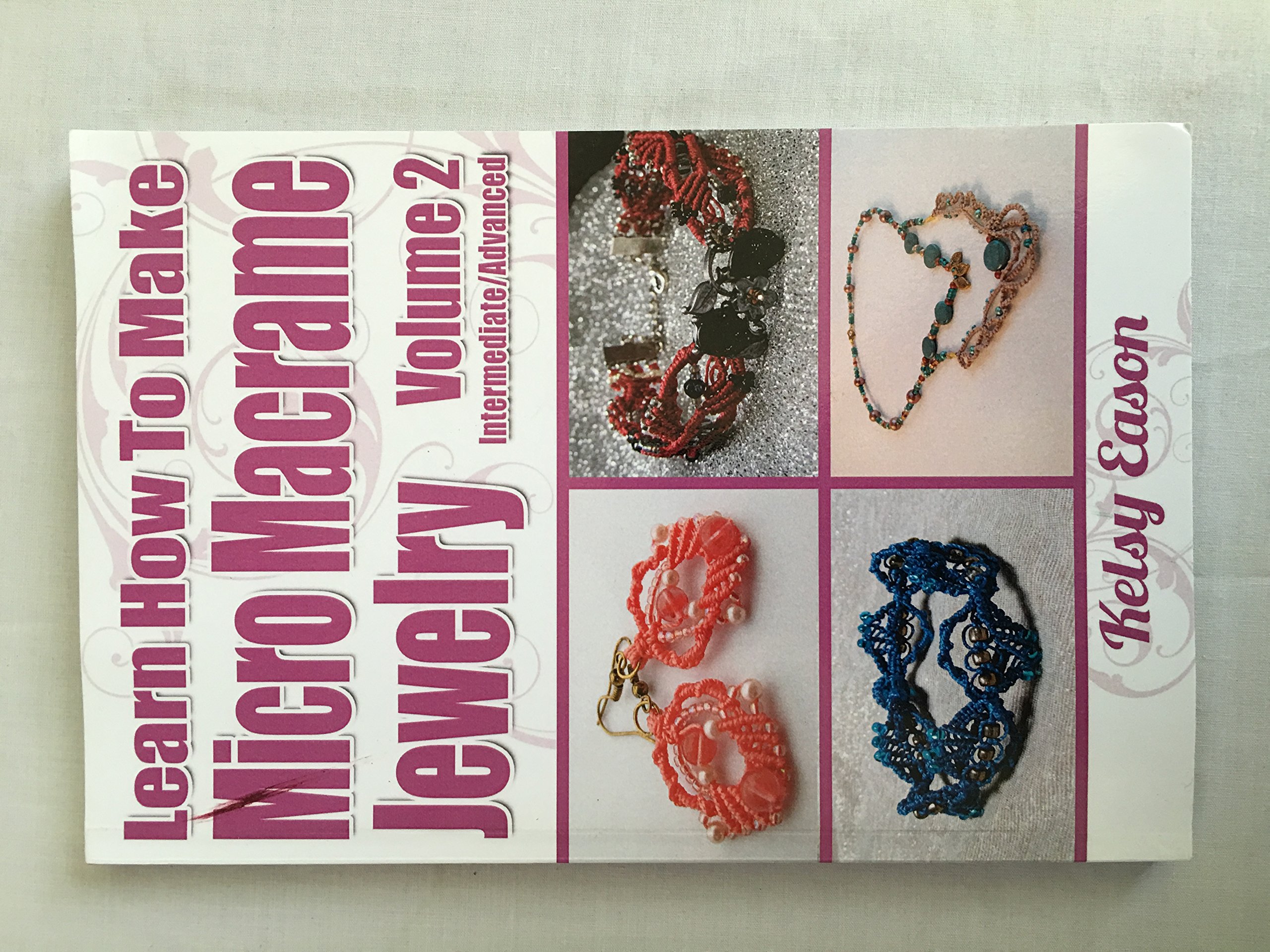 Learn How To Make Micro-Macrame Jewelry - Volume 2: Learn more advanced ...