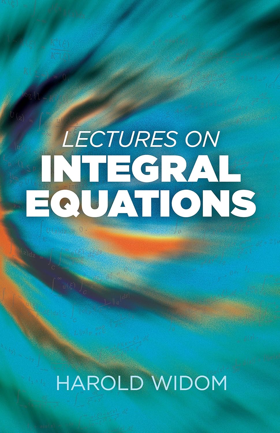 Lectures on Integral Equations (Dover Books on Mathematics) , Widom ...
