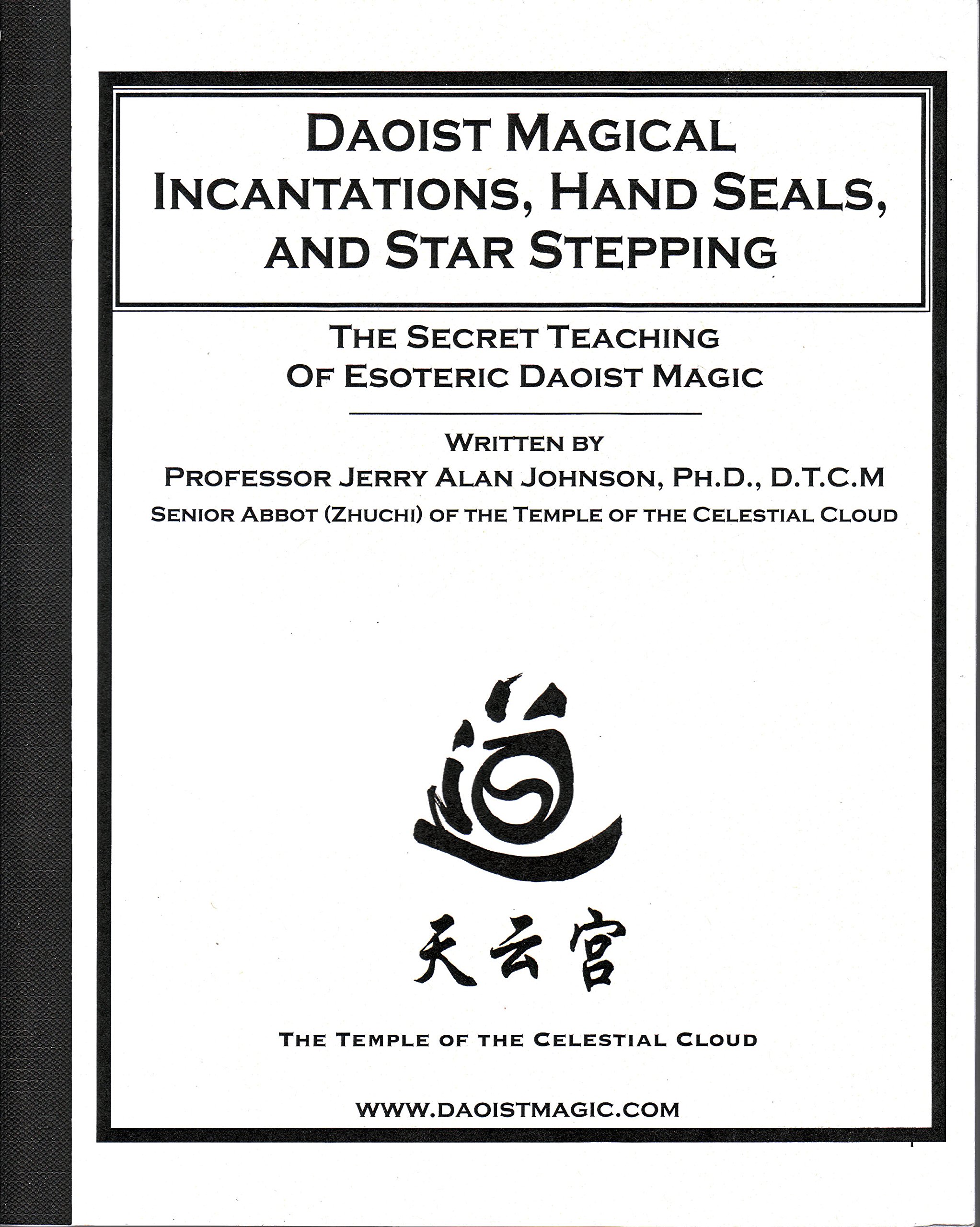 Daoist Magical Incantations, Hand Seals, and Star Stepping: The Secret ...