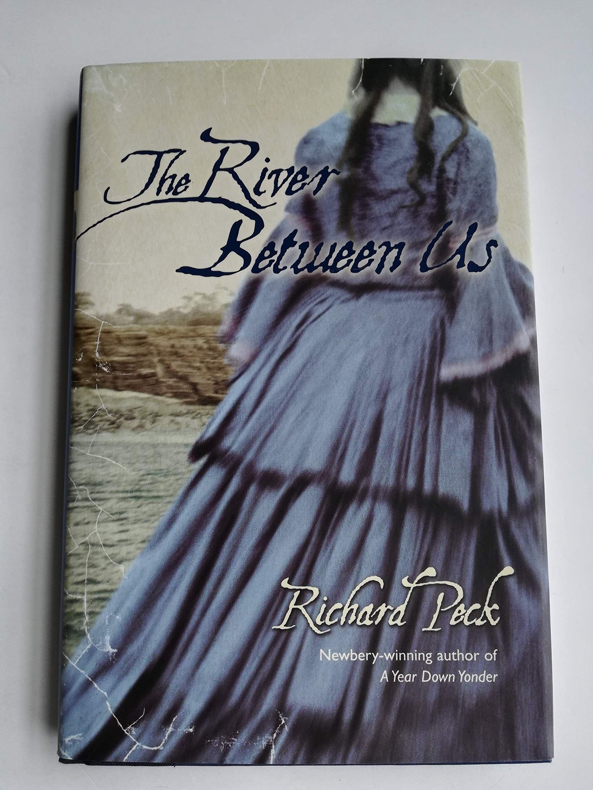 The River Between Us: Peck, Richard: 9780803727359: Amazon.com: Books