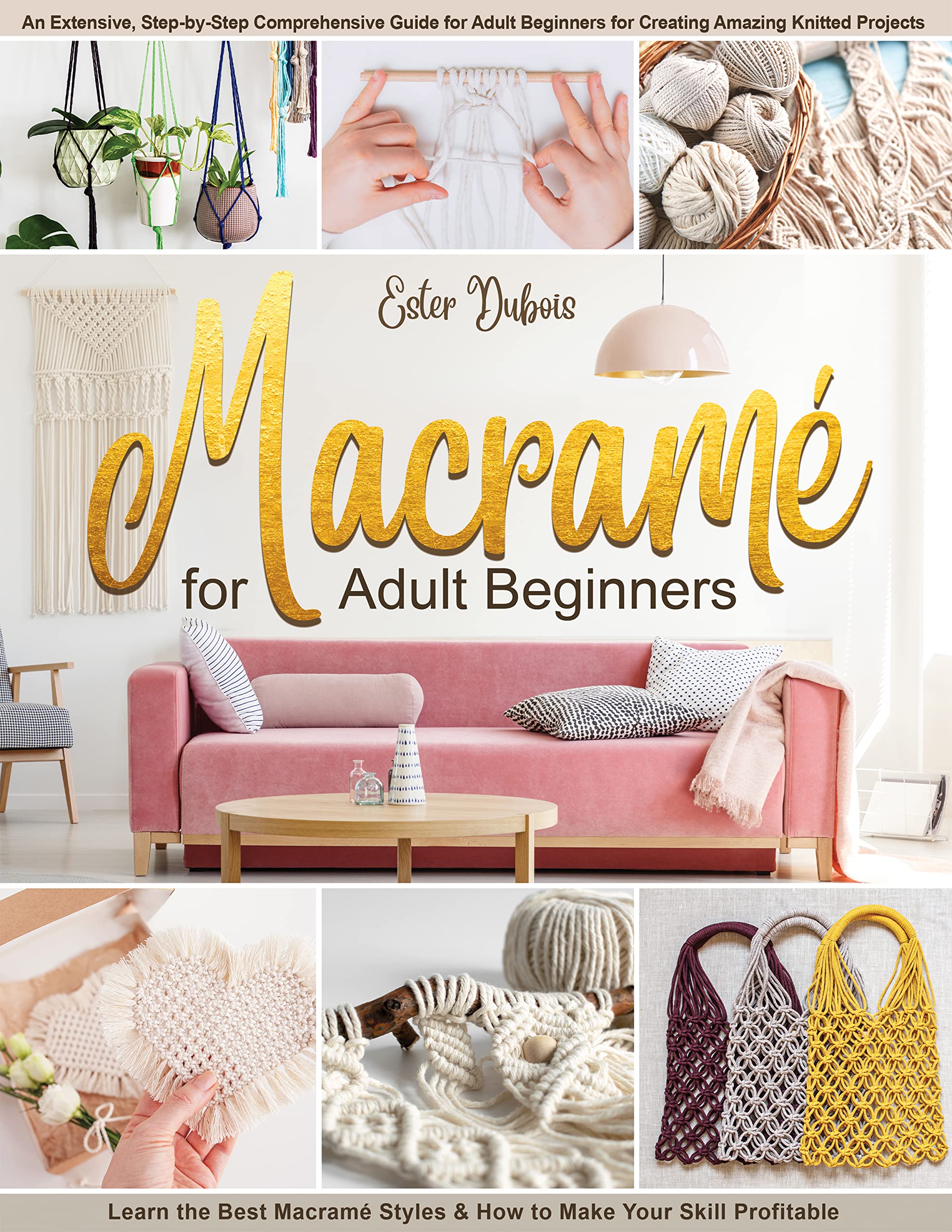 Buy Macramè for Adult Beginners: An Extensive, Step-by-Step ...