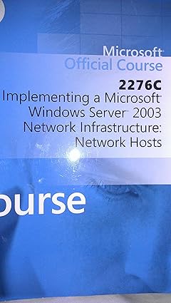 Microsoft Official Course 2276C Implementing a Microsoft Windows Server 2003 ... : Amazon.in: Books