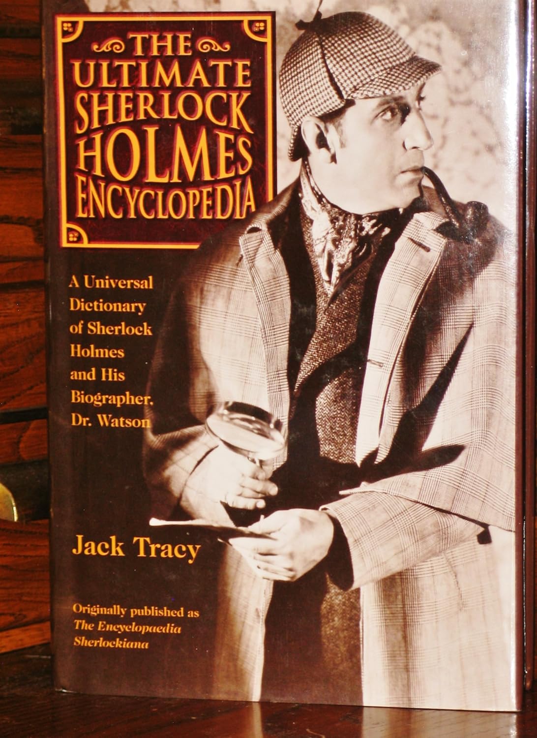 The Ultimate Sherlock Holmes Encyclopedia: Tracy, Jack: 9780517654446 ...