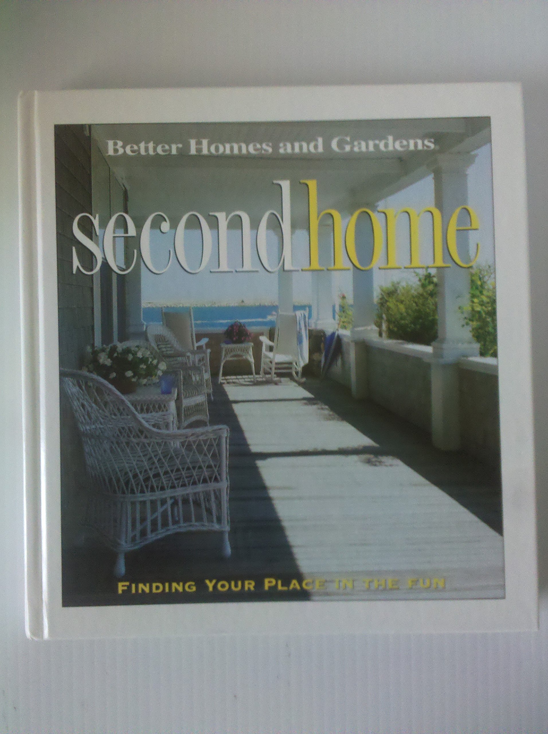 Second Home: Find Your Place in the Fun (Better Homes and Gardens(R ...