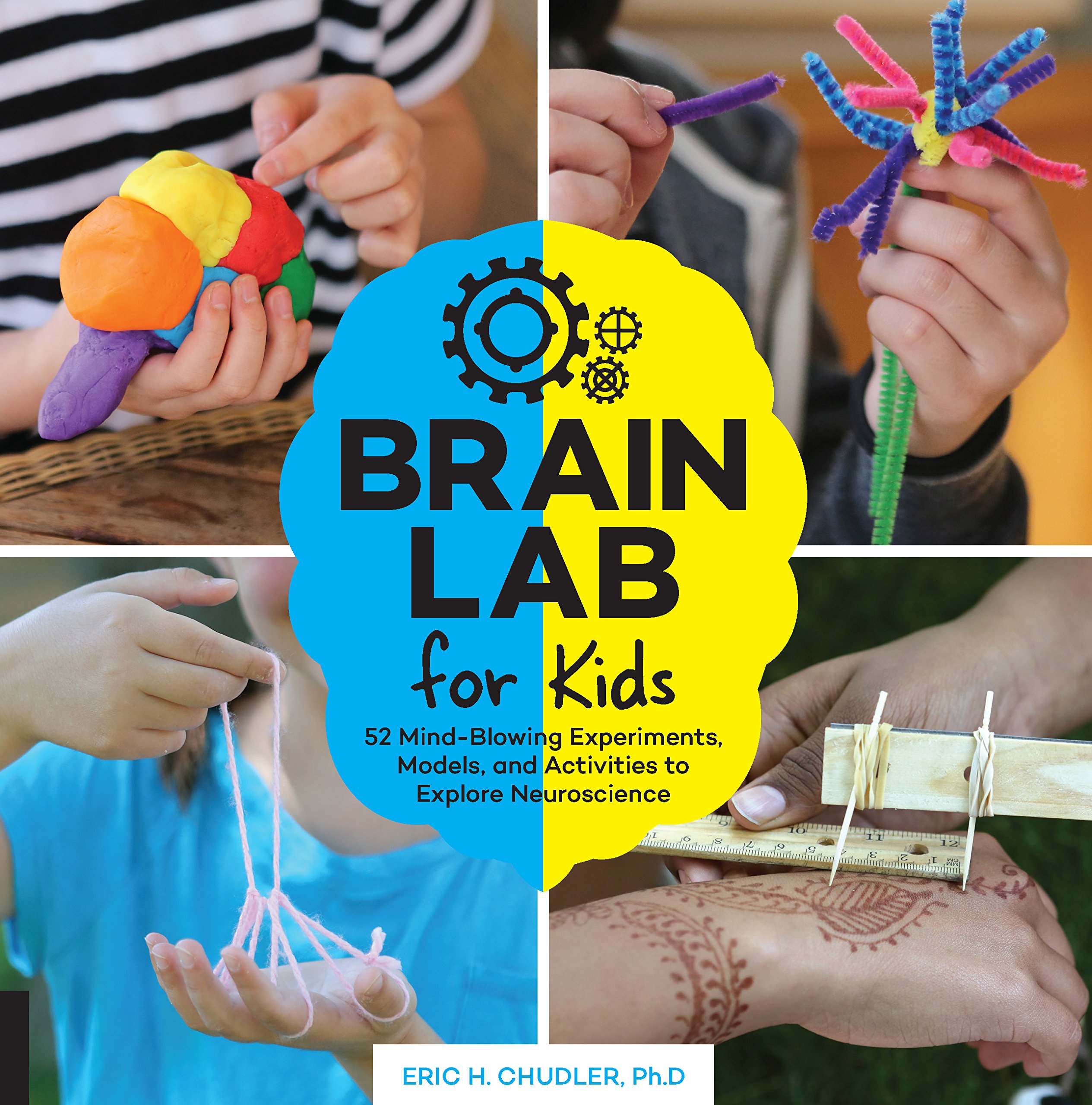 Brain Lab for Kids: 52 Mind-Blowing Experiments, Models, and Activities ...