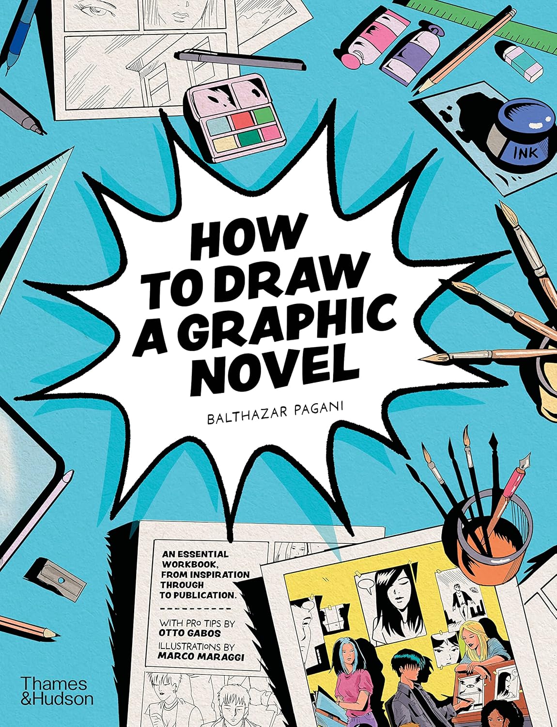 How to Draw a Graphic Novel: Pagani, Balthazar, Maraggi, Marco, Gabos ...