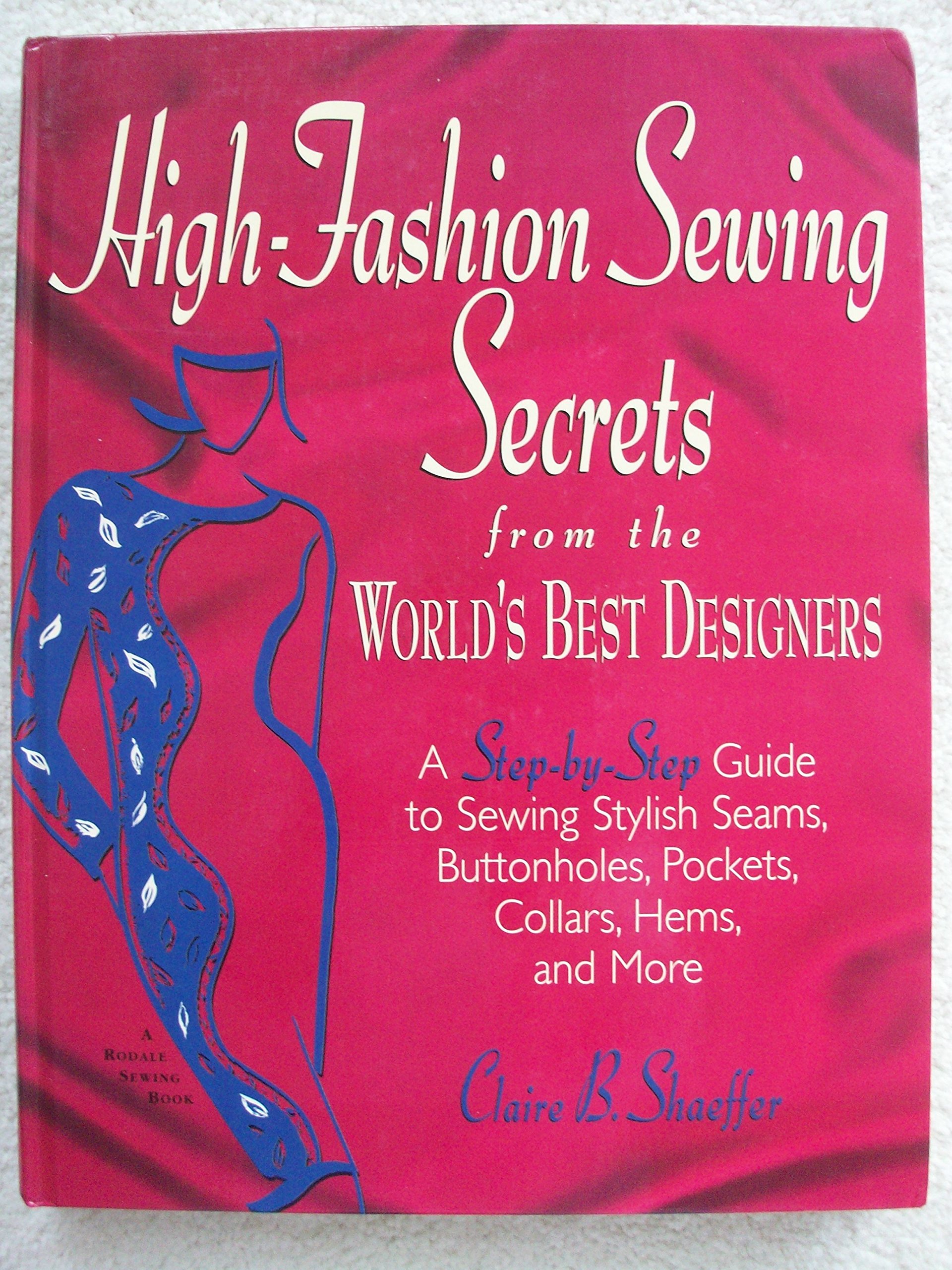 High-Fashion Sewing Secrets from the World's Best Designers: A Step-By ...