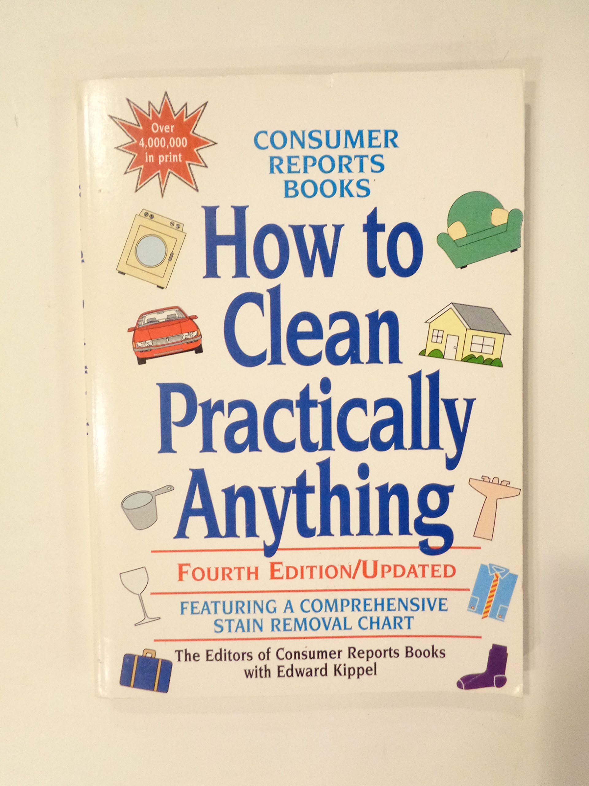 How to Clean Practically Anything: The Editors of Consumer Reports ...