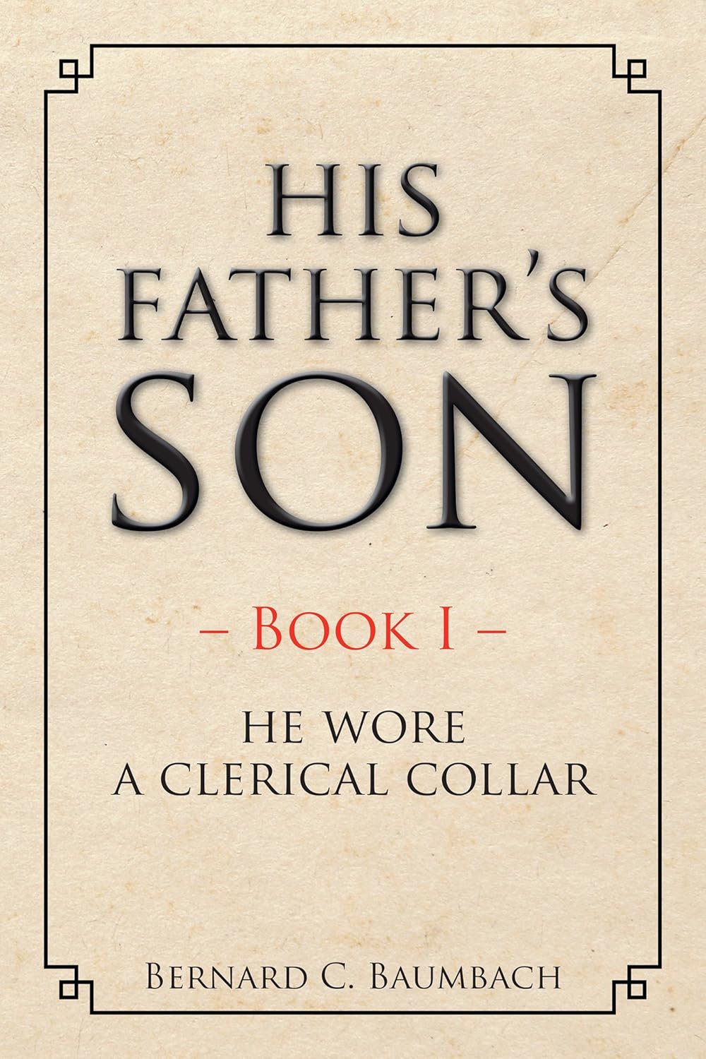 His Father’S Son: Book I – He Wore a Clerical Collar - Kindle edition ...