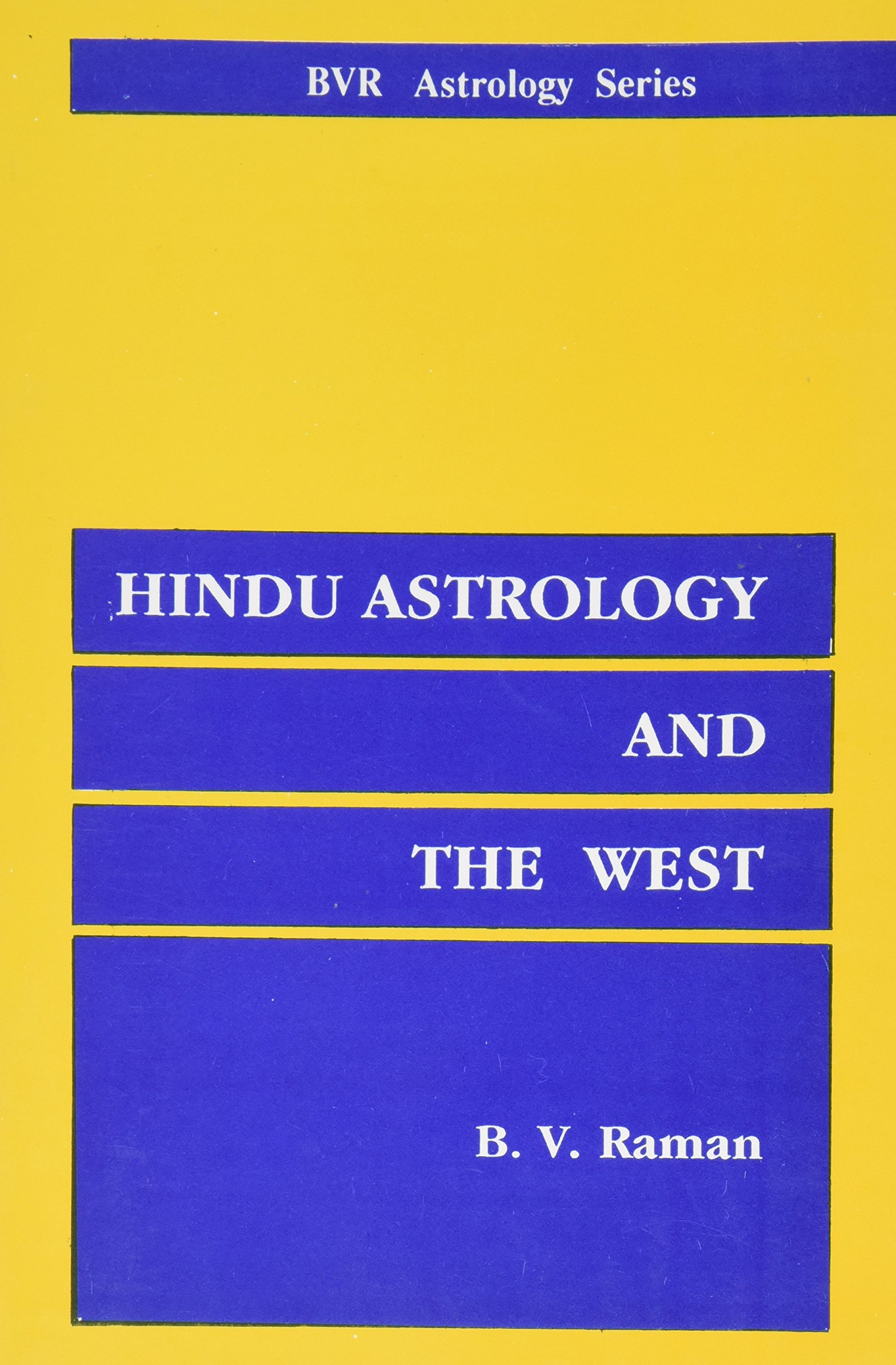 Hindu Astrology and The West: B.V. Raman, Raman, B.V.: 9788185273976 ...