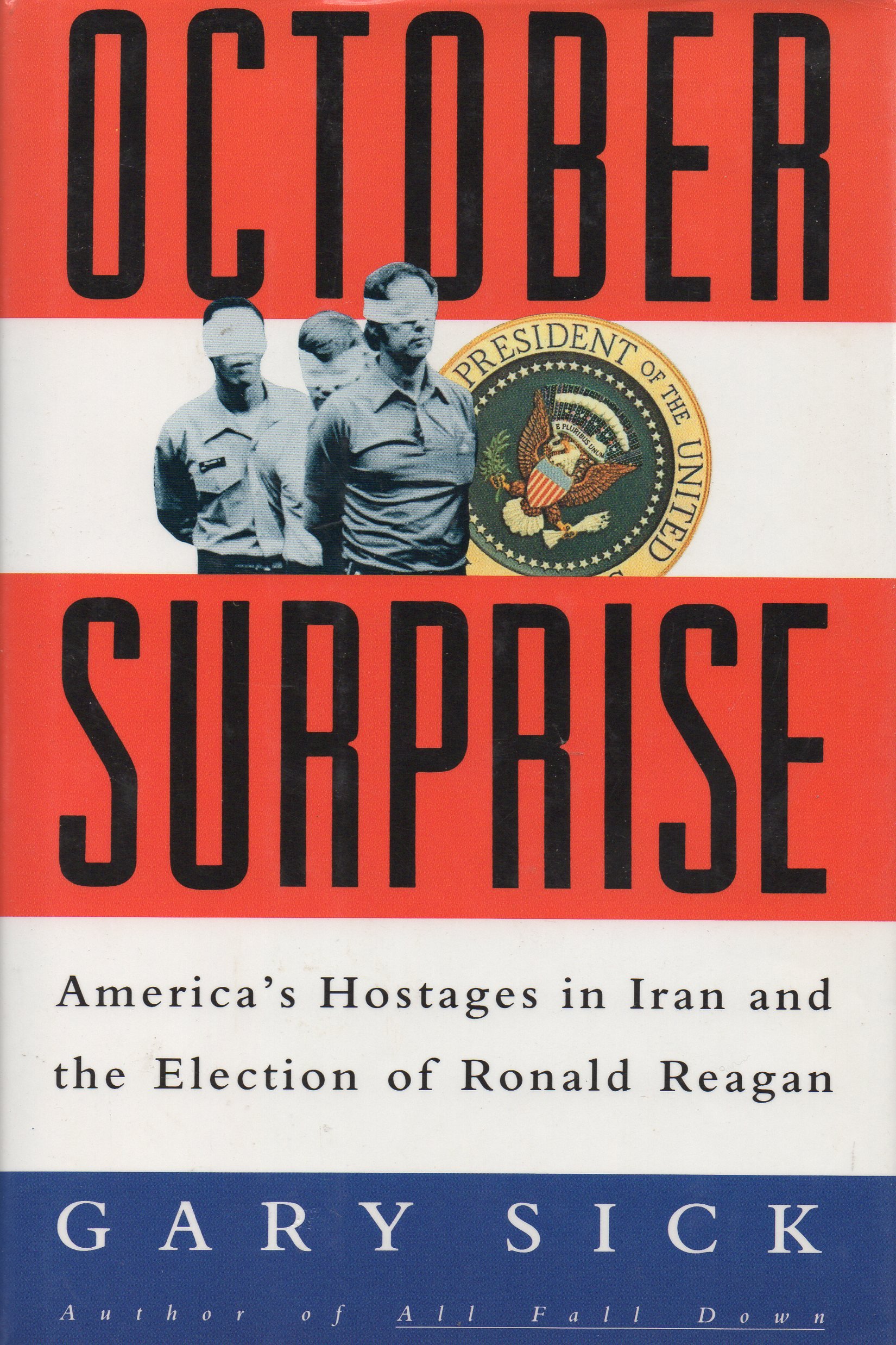 October Surprise: America's Hostages in Iran and the Election of Ronald ...