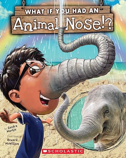 What If You Had An Animal Nose?: Markle, Sandra, McWilliam, Howard ...