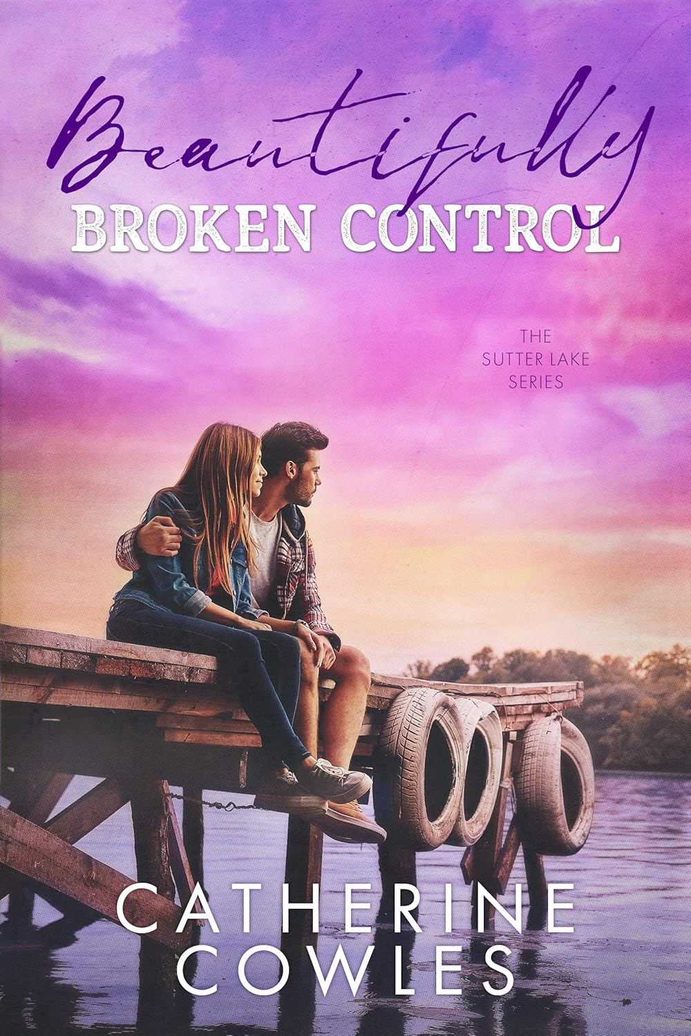 Beautifully Broken Control (The Sutter Lake Series Book 4) - Kindle ...