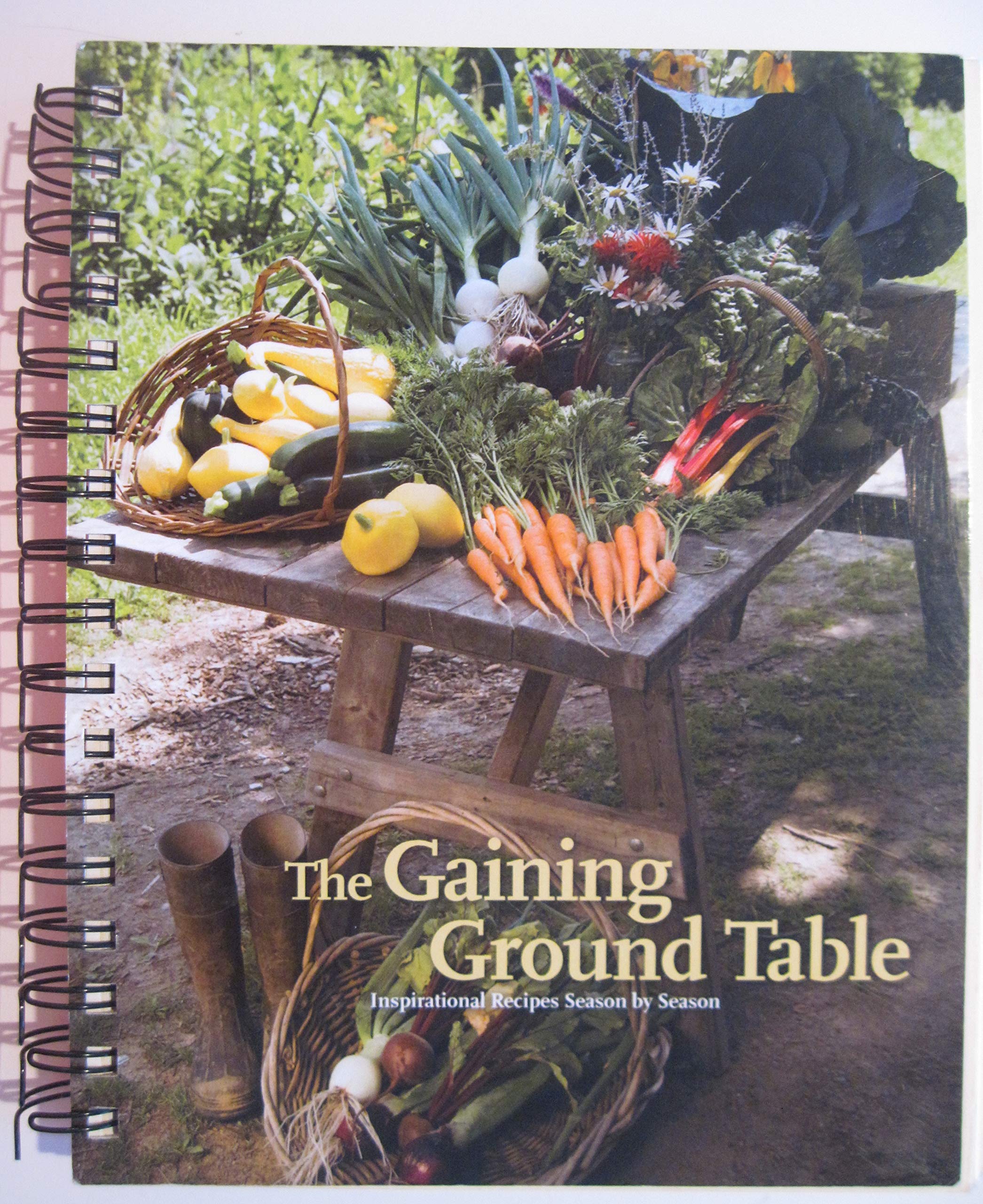 The Gaining Ground Table; Inspirational Recipes Season by Season ...