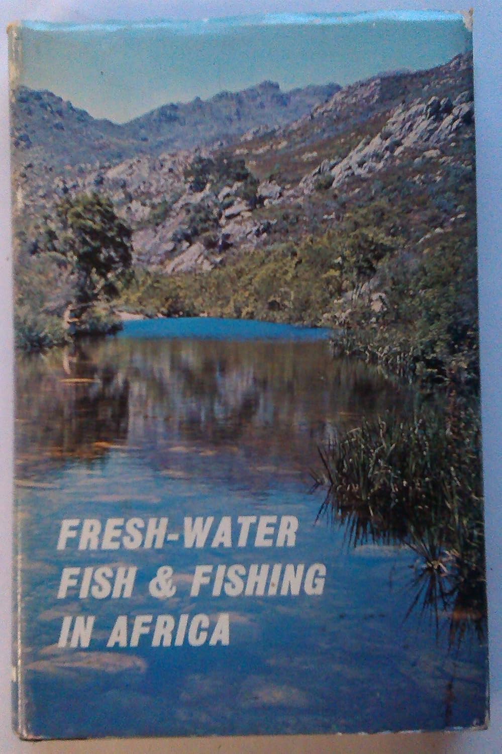 Fresh-Water Fish and Fishing in Africa: Harrison,A.C ; Short-Smith,K.E ...