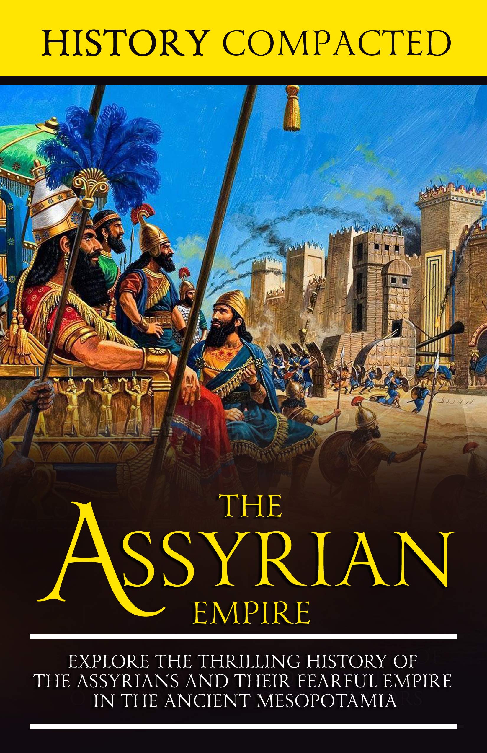 Buy The Assyrian Empire: Explore the Thrilling History of the Assyrians ...