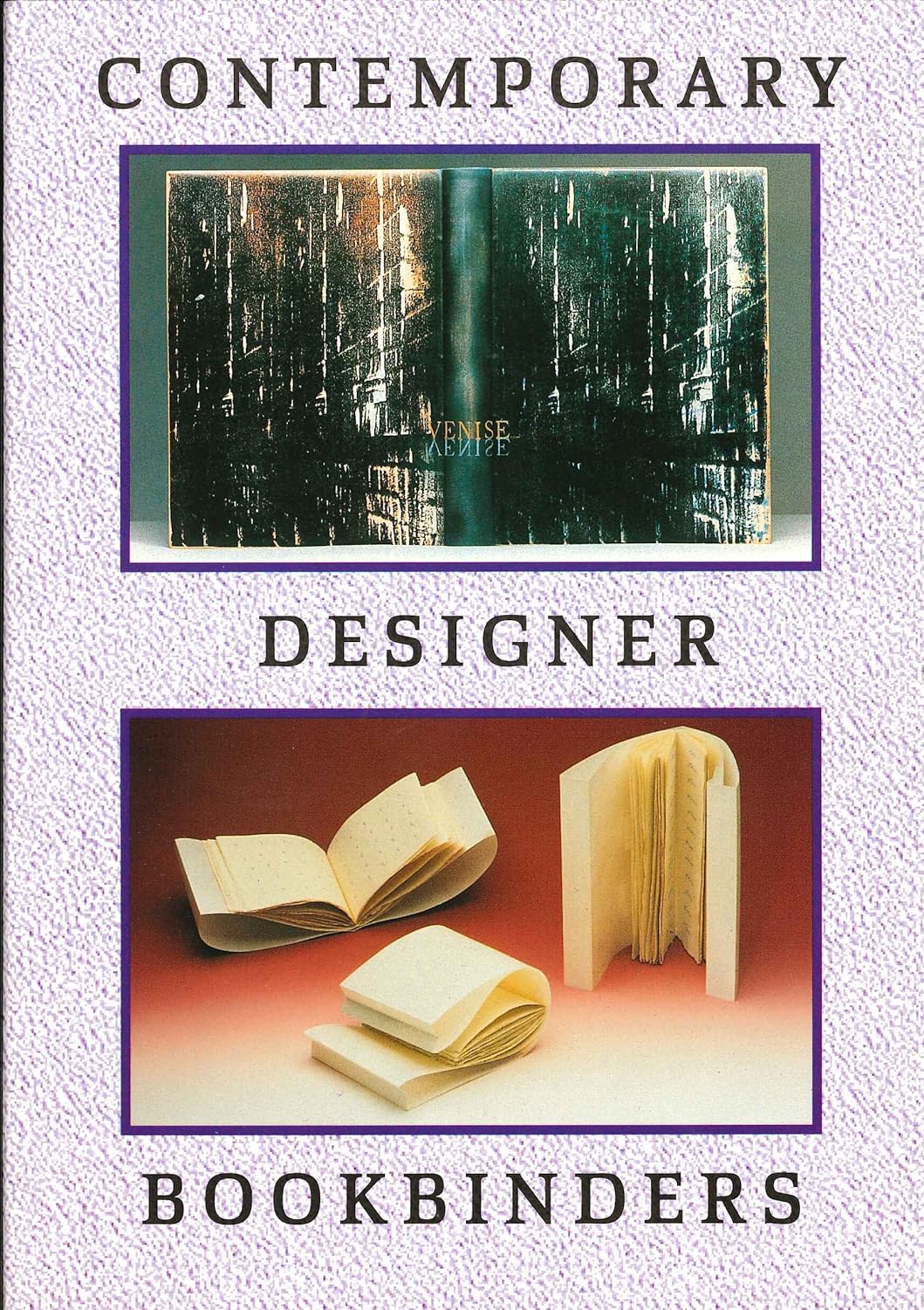 Contemporary designer bookbinders: An illustrated directory = relieurs ...
