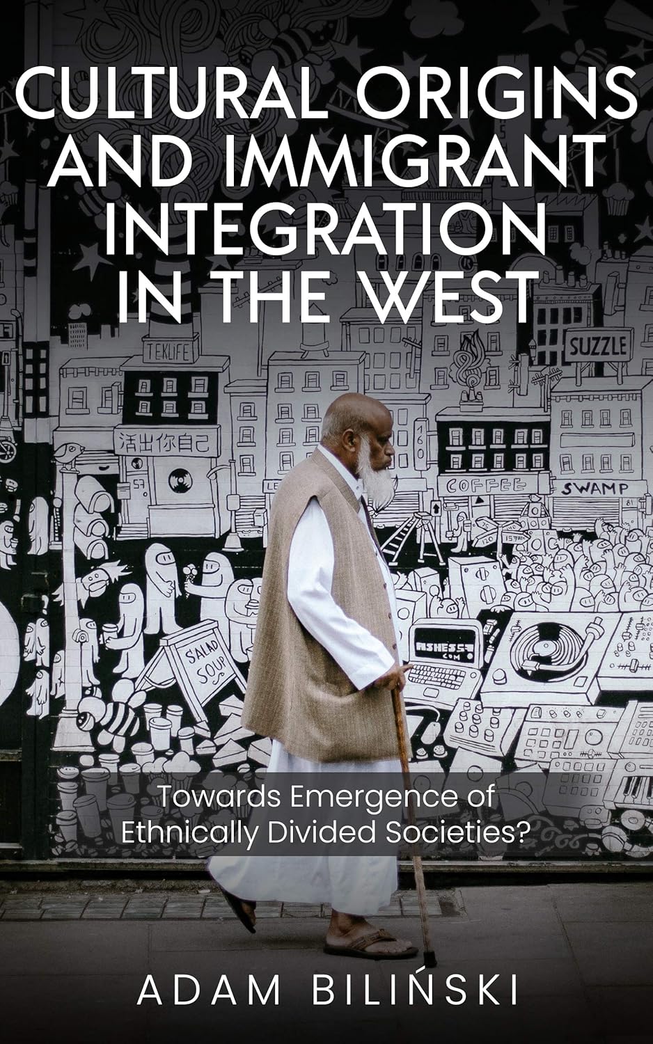 Cultural Origins and Immigrant Integration in the West : Towards ...