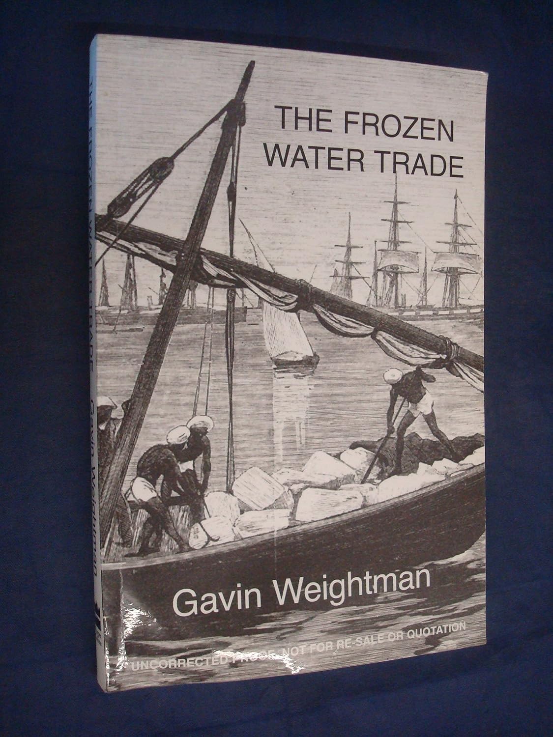 The Frozen Water Trade: Weightman, Gavin: 9780007102853: Amazon.com: Books