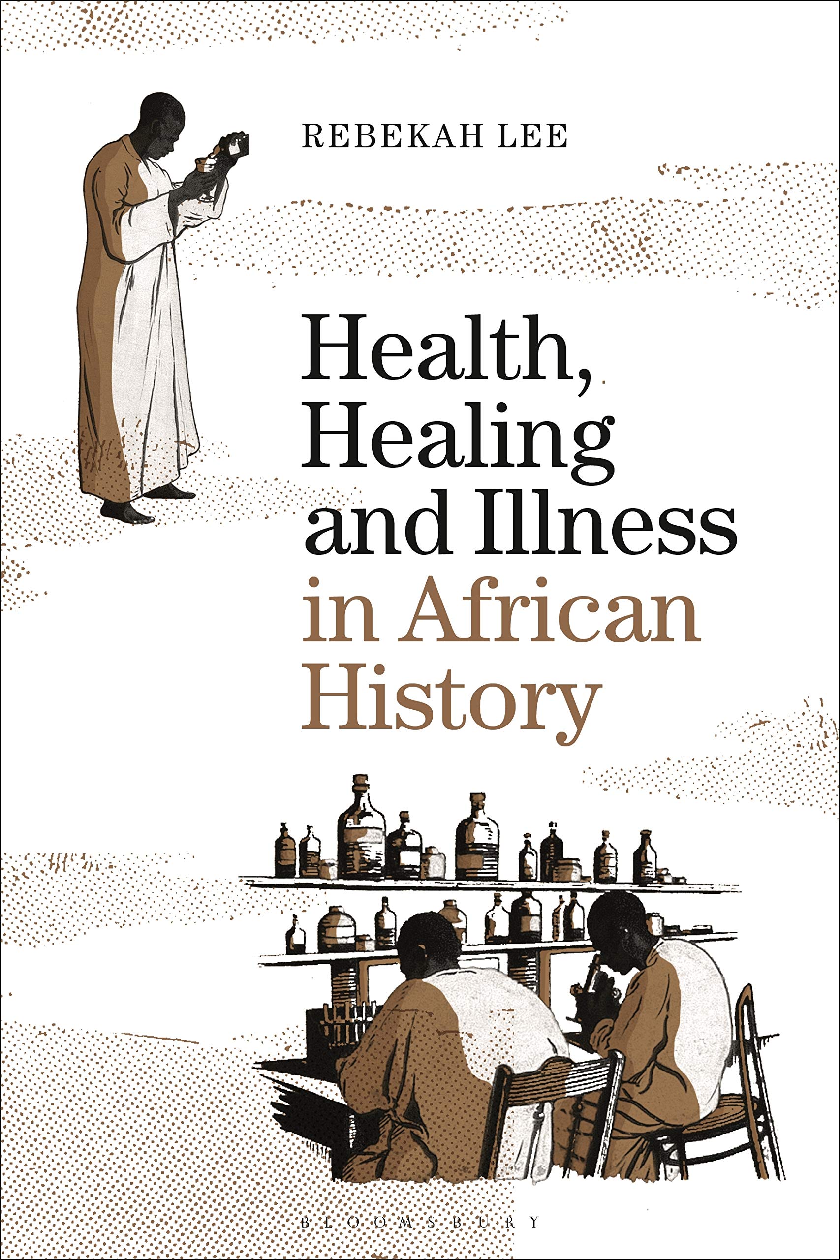 Health, Healing and Illness in African History: Lee, Rebekah ...