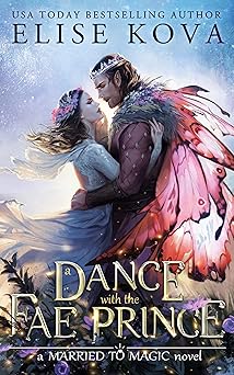 A Dance with the Fae Prince: A Stand Alone Fantasy Romance (Married to ...