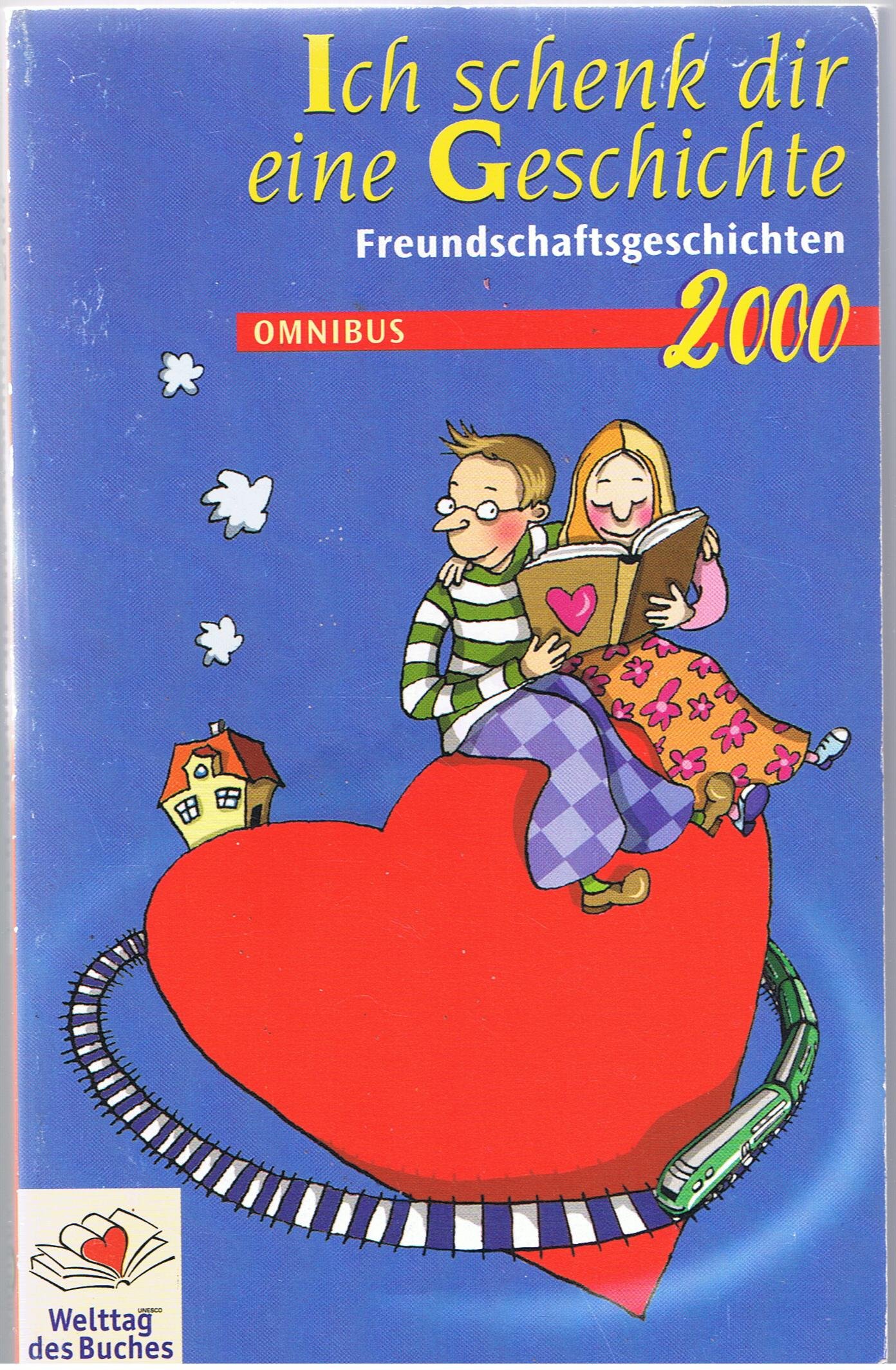 Ich schenk dir eine Geschichte 2000. ( Ab 8 J.). : Stiftung Lesen (Hrsg ...