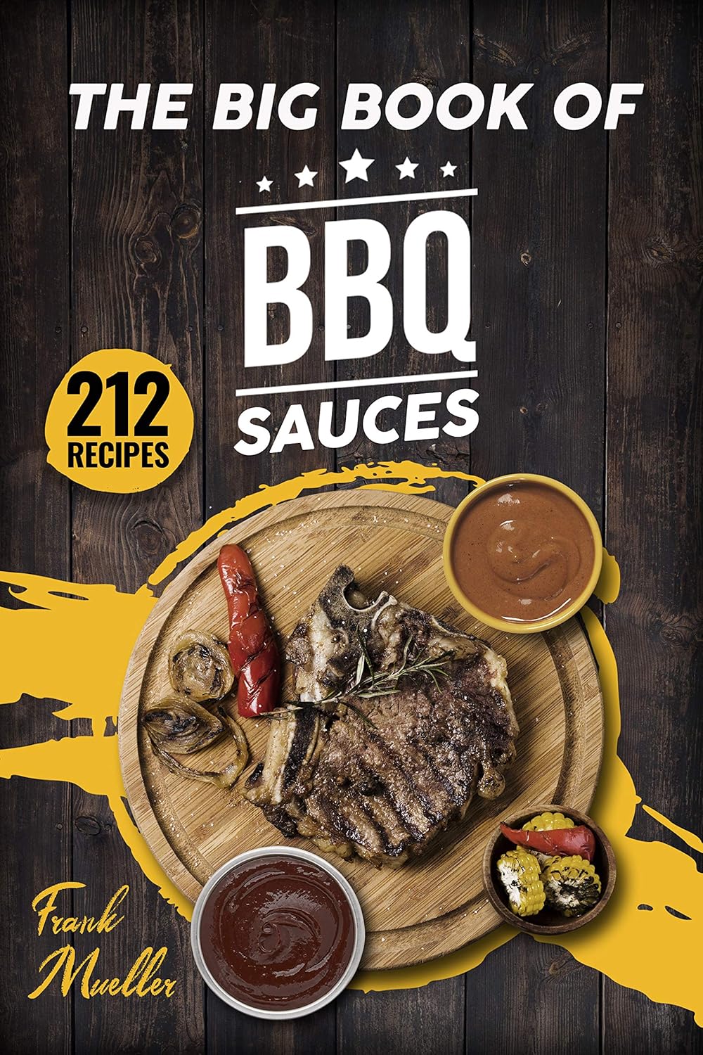 Amazon.com: The Big Book of BBQ Sauces: 212 Barbecue Sauces Straight ...