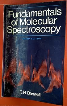 Fundamentals of Molecular Spectroscopy: Banwell, Colin N ...