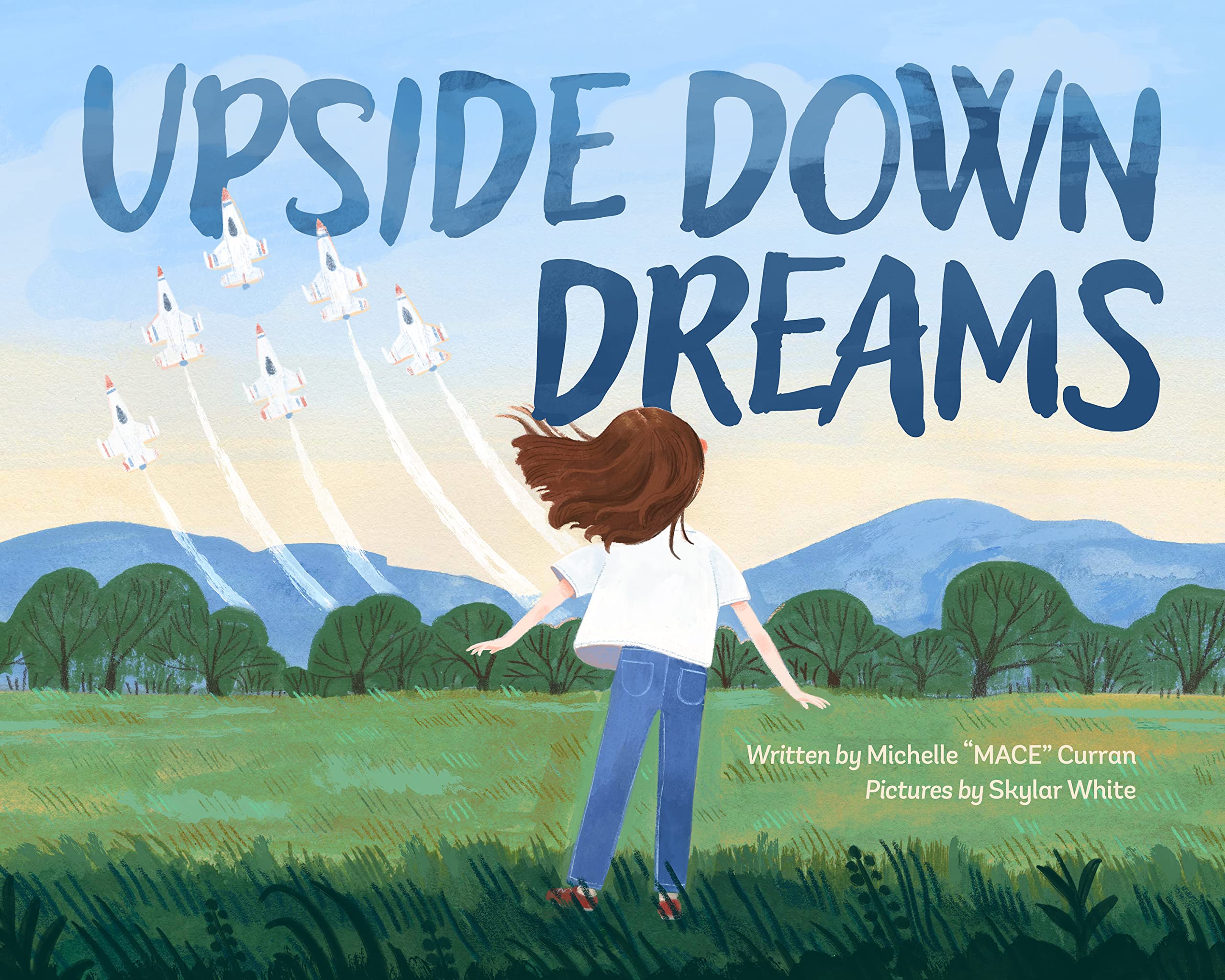 Upside Down Dreams: Michelle "MACE" Curran, Skylar White: 9781637970751 ...
