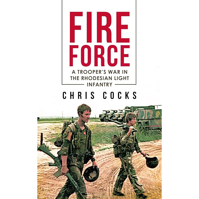 Buy Fire Force: A Trooper's War In The Rhodesian Light Infantry Online ...