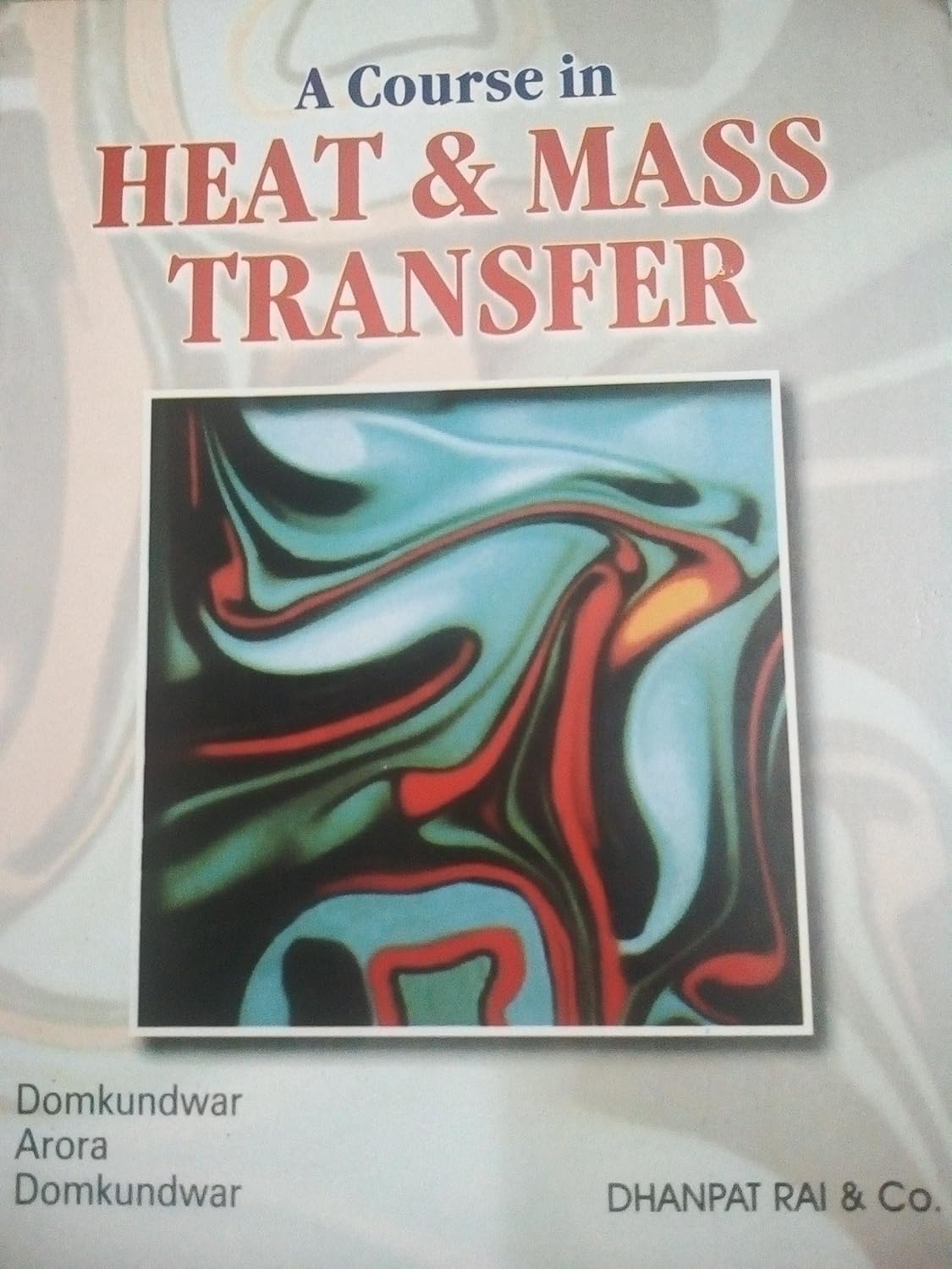 Buy A Course in Heat and Mass Transfer....Arora, Domkundwar Book Online at Low Prices in India ...
