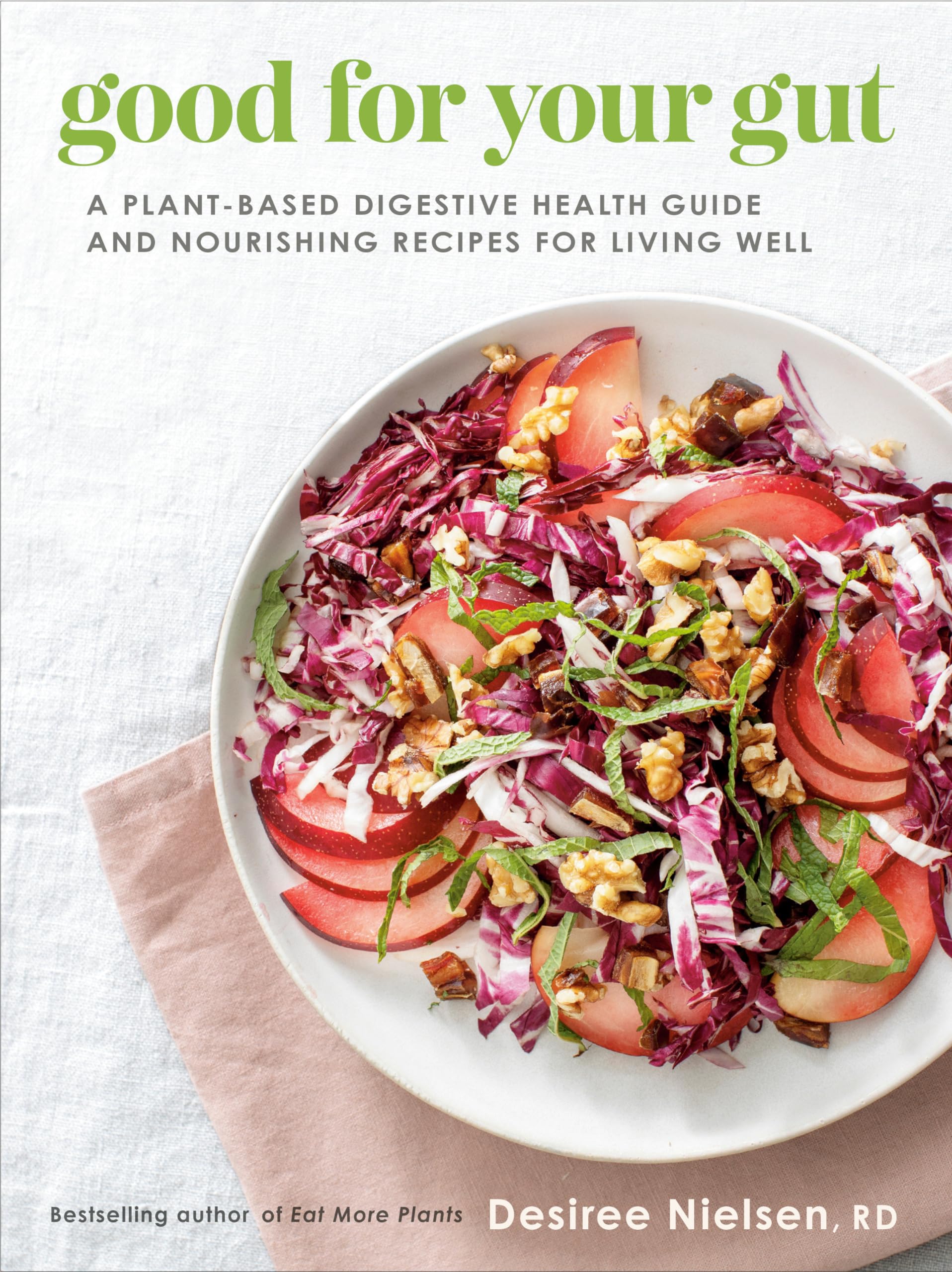 Good for Your Gut: A Plant-Based Digestive Health Guide and Nourishing ...