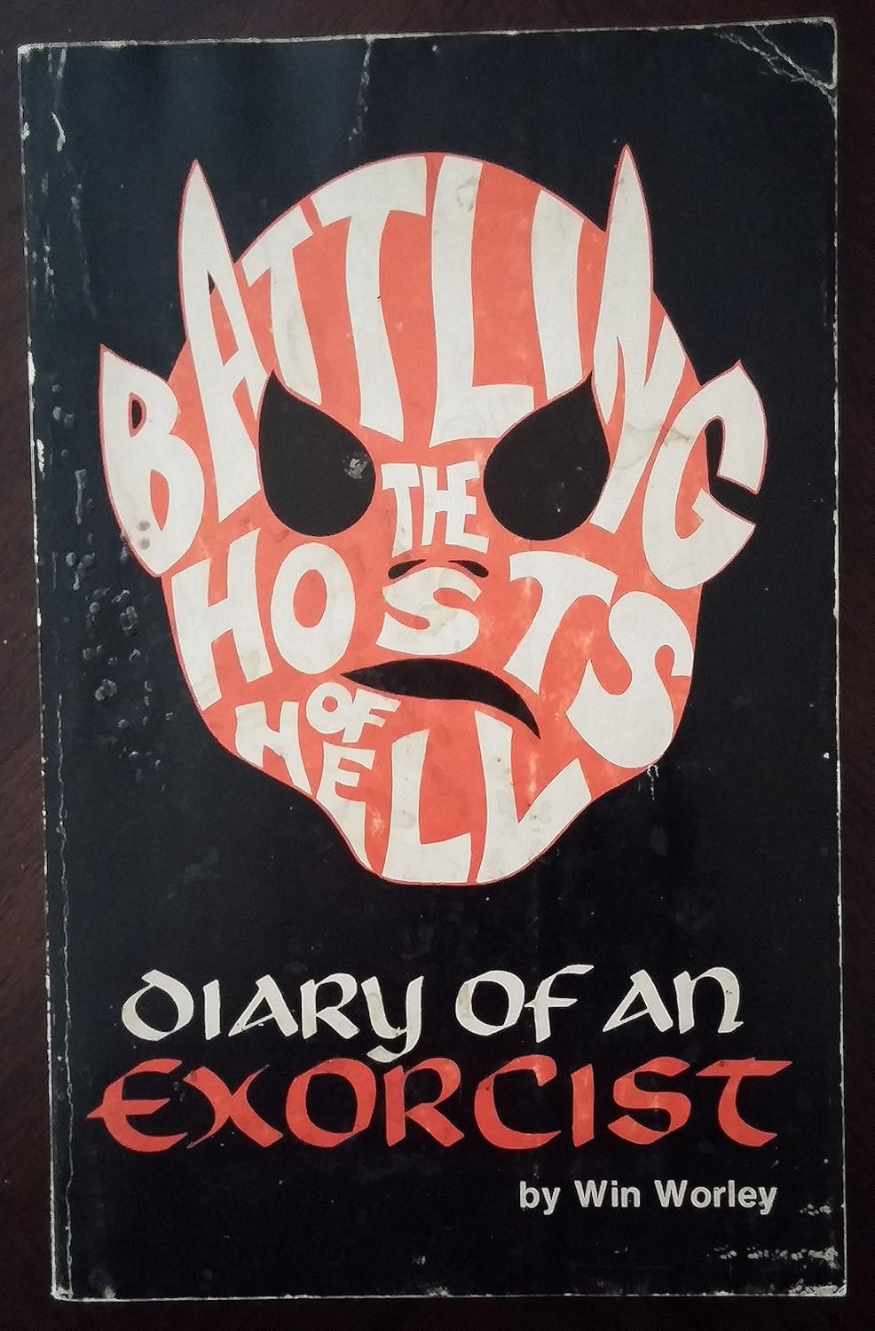 Battling the Hosts of Hell Diary of an Exorcist: Amazon.co.uk: Worley ...