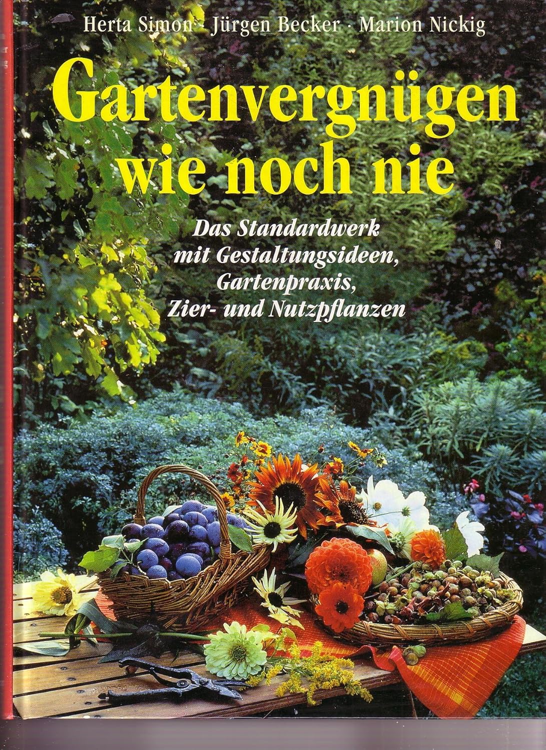 Gartenvergnügen wie noch nie : Simon Herta Jürgen Becker und Marion ...