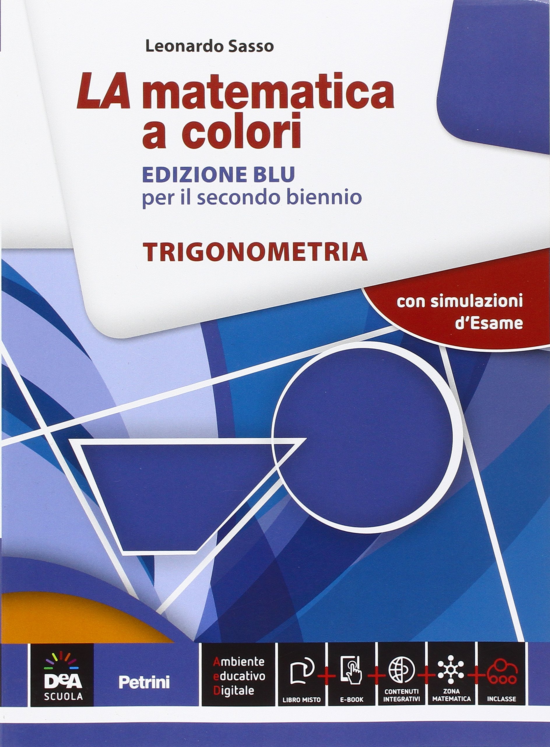 La matematica a colori. Trigonometria. Per le Scuole superiori. Con e ...