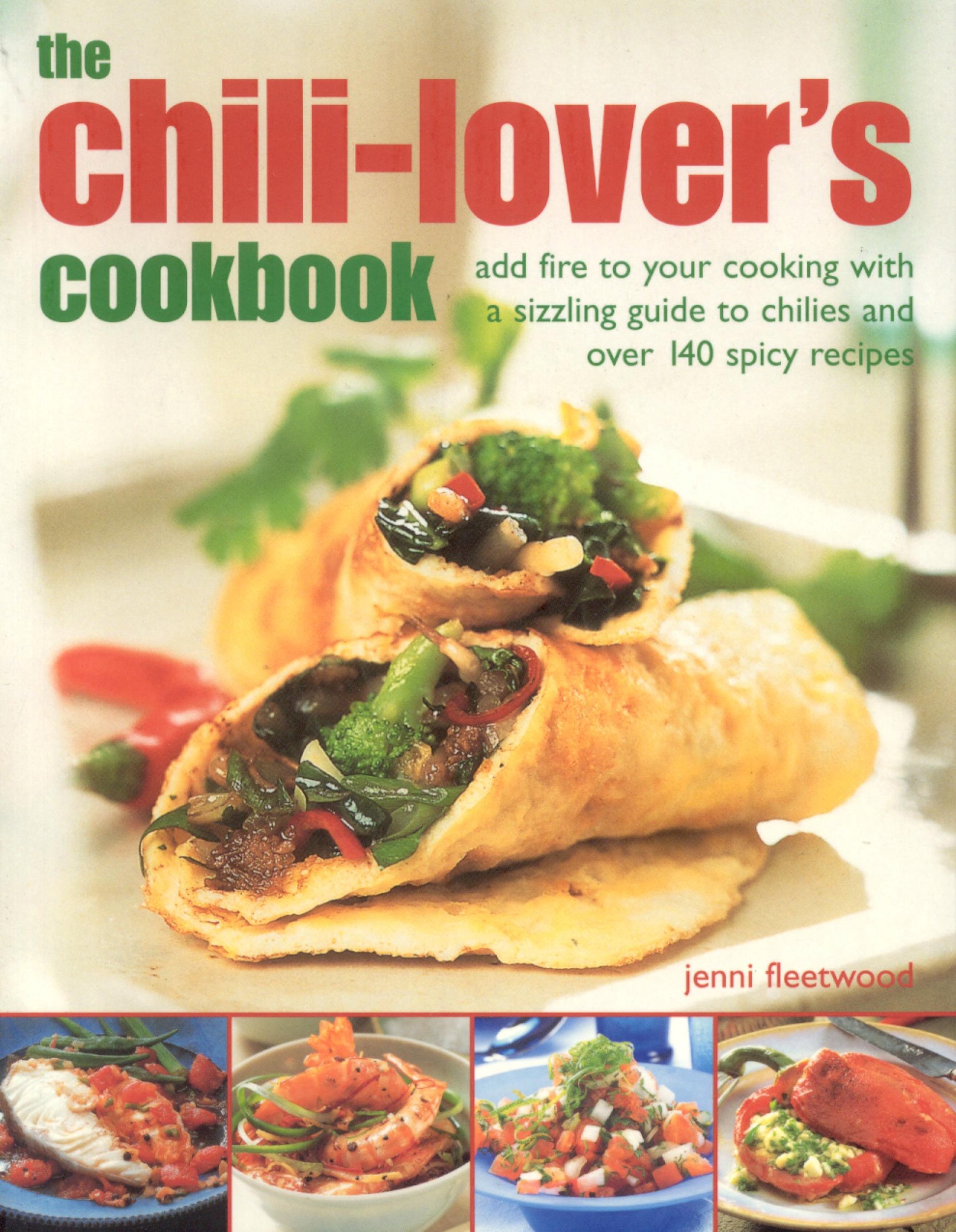 Amazon | The Chili-lover's Cookbook: Add Fire to Your Cooking with a ...