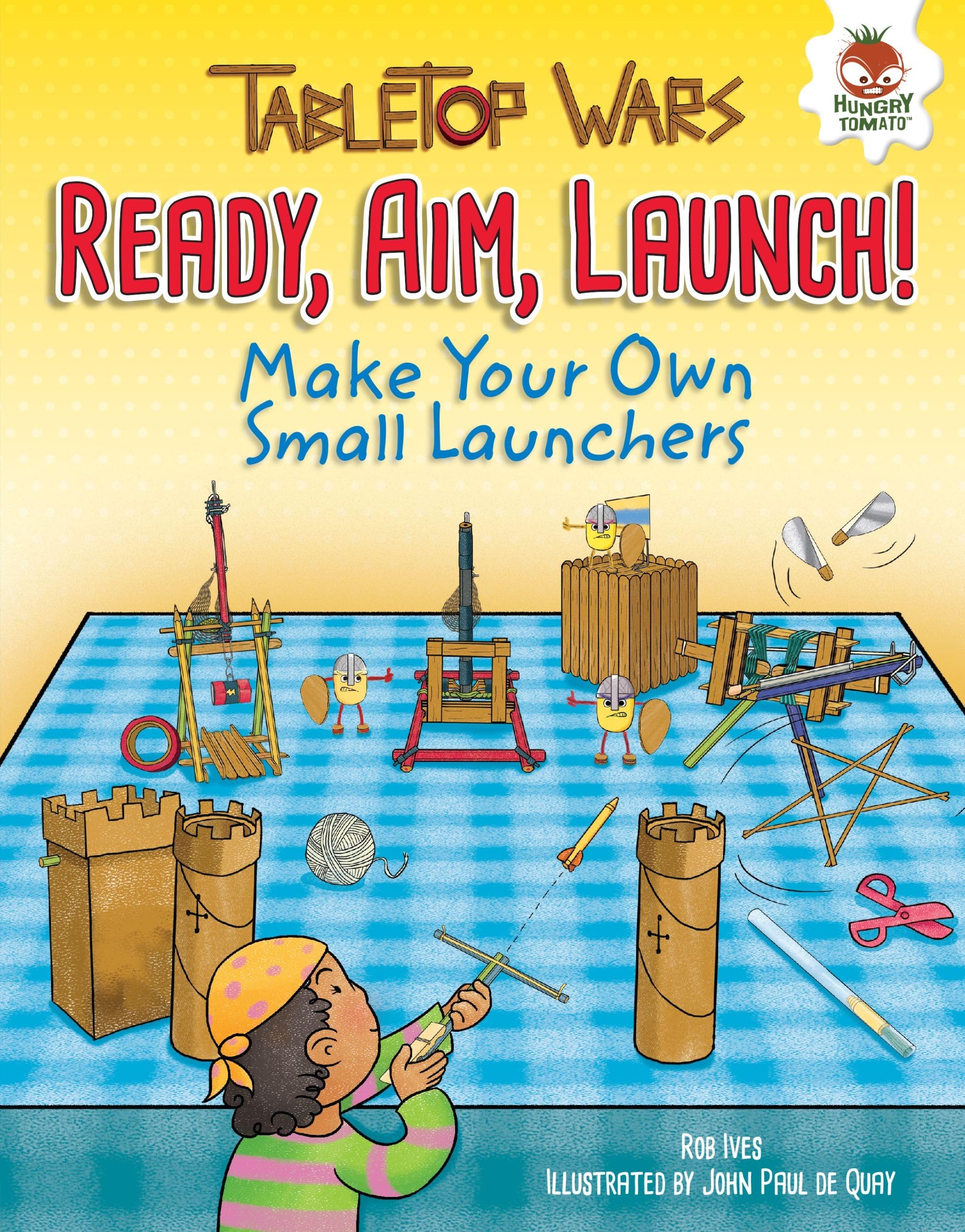 Ready, Aim, Launch!: Make Your Own Small Launchers (Tabletop Wars ...