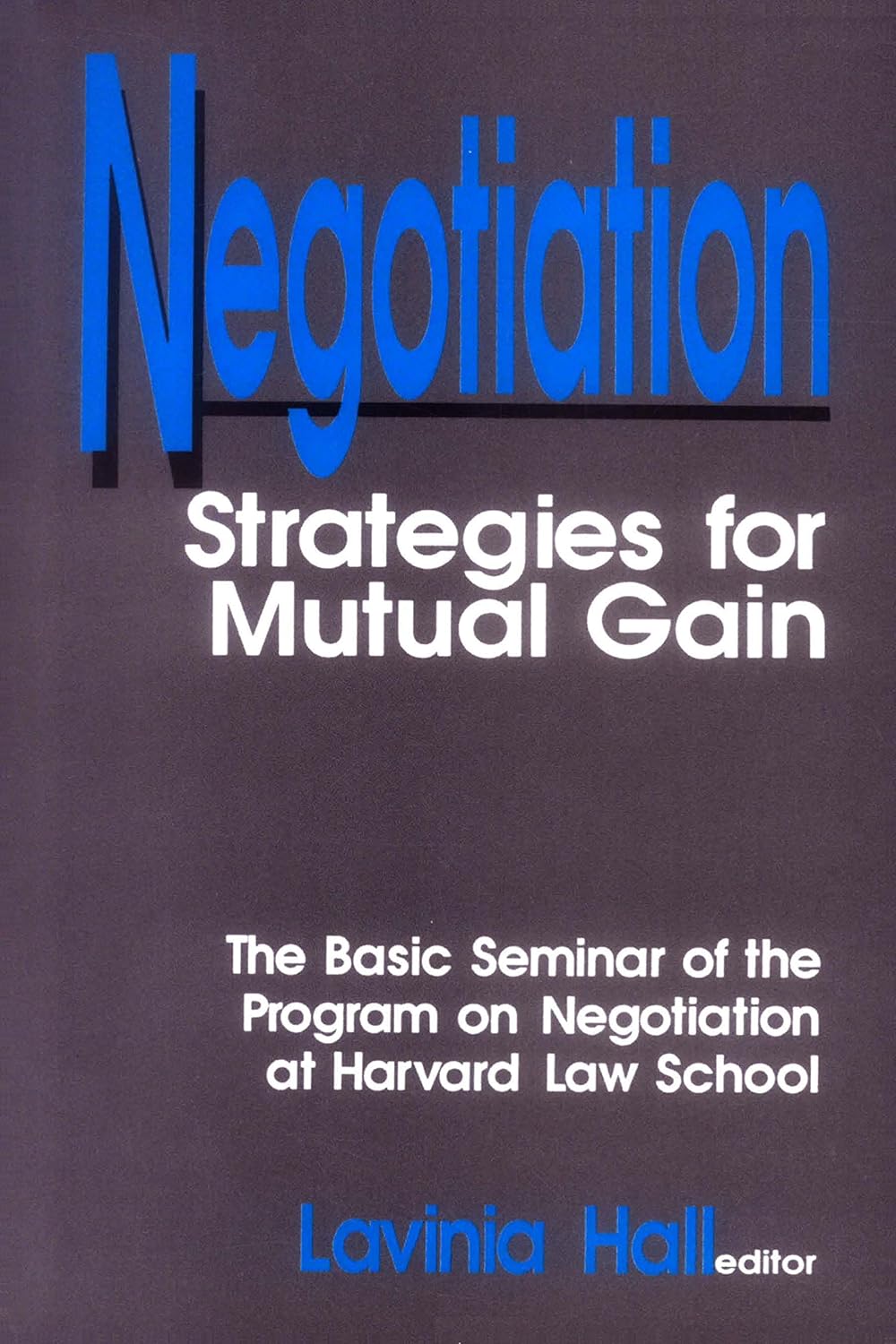 Negotiation: Strategies for Mutual Gain eBook : Hall, Lavinia: Amazon ...