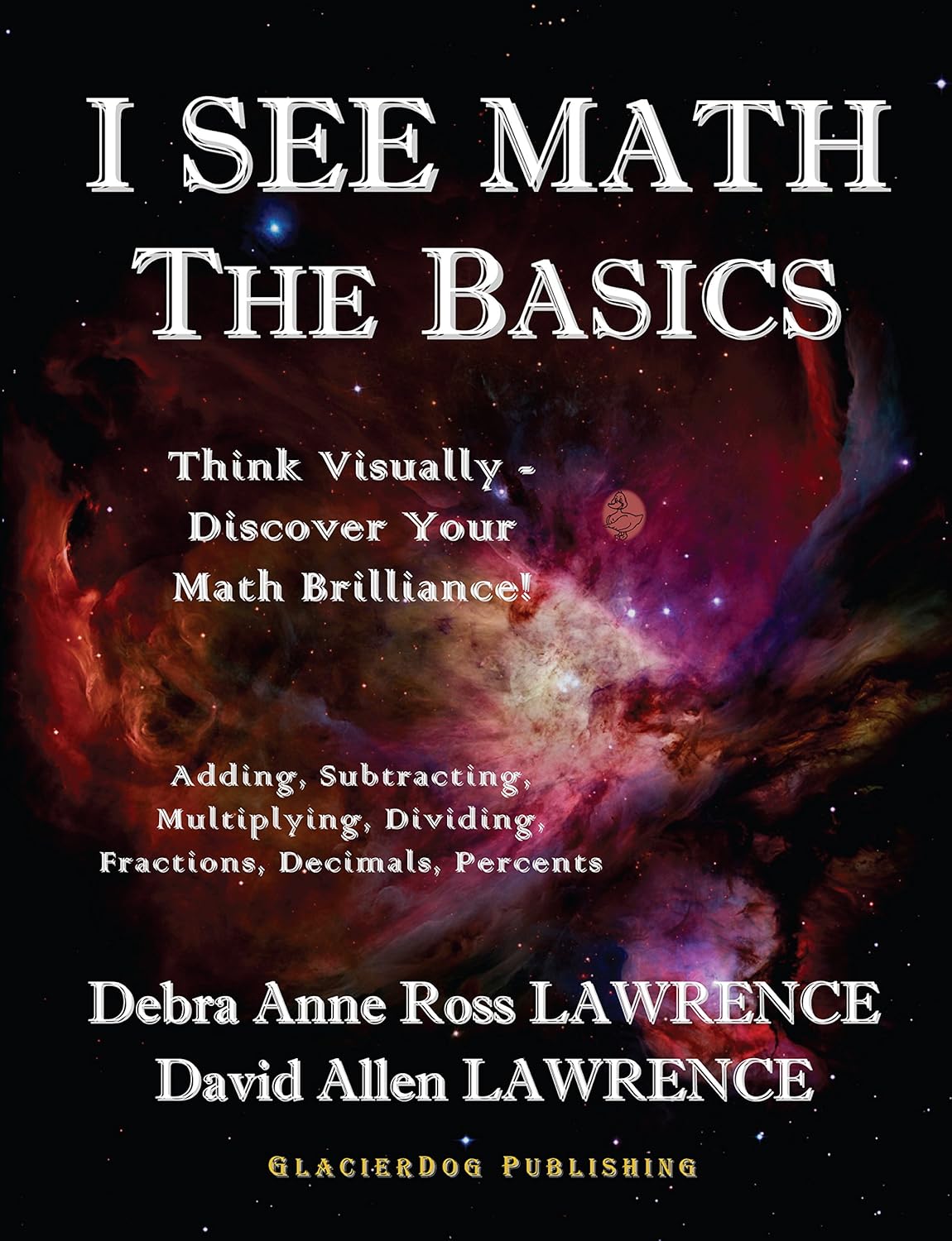 I SEE MATH: THE BASICS: THINK VISUALLY - DISCOVER YOUR MATH BRILLIANCE ...