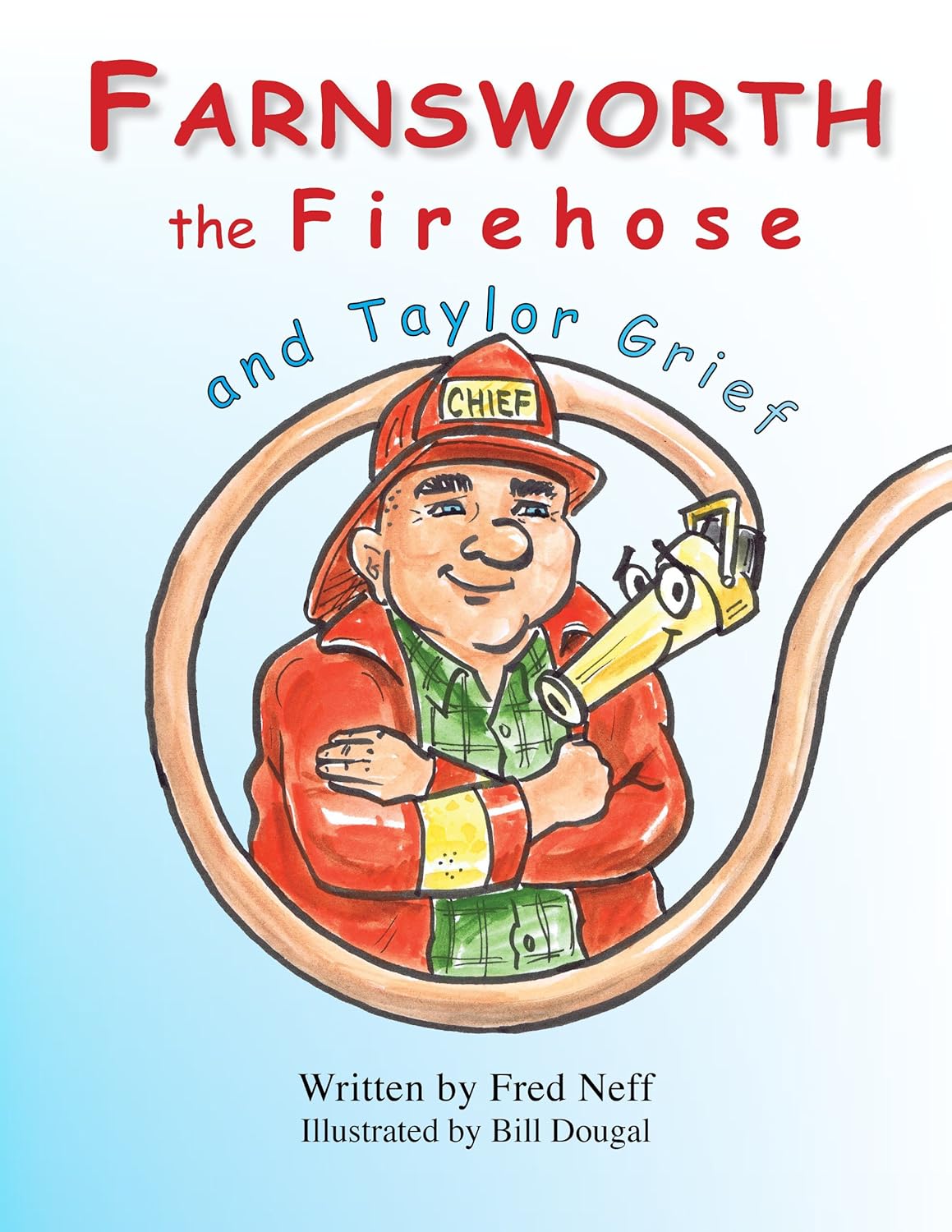 Farnsworth the Firehose: Fred Neff: 9780972291897: Amazon.com: Books