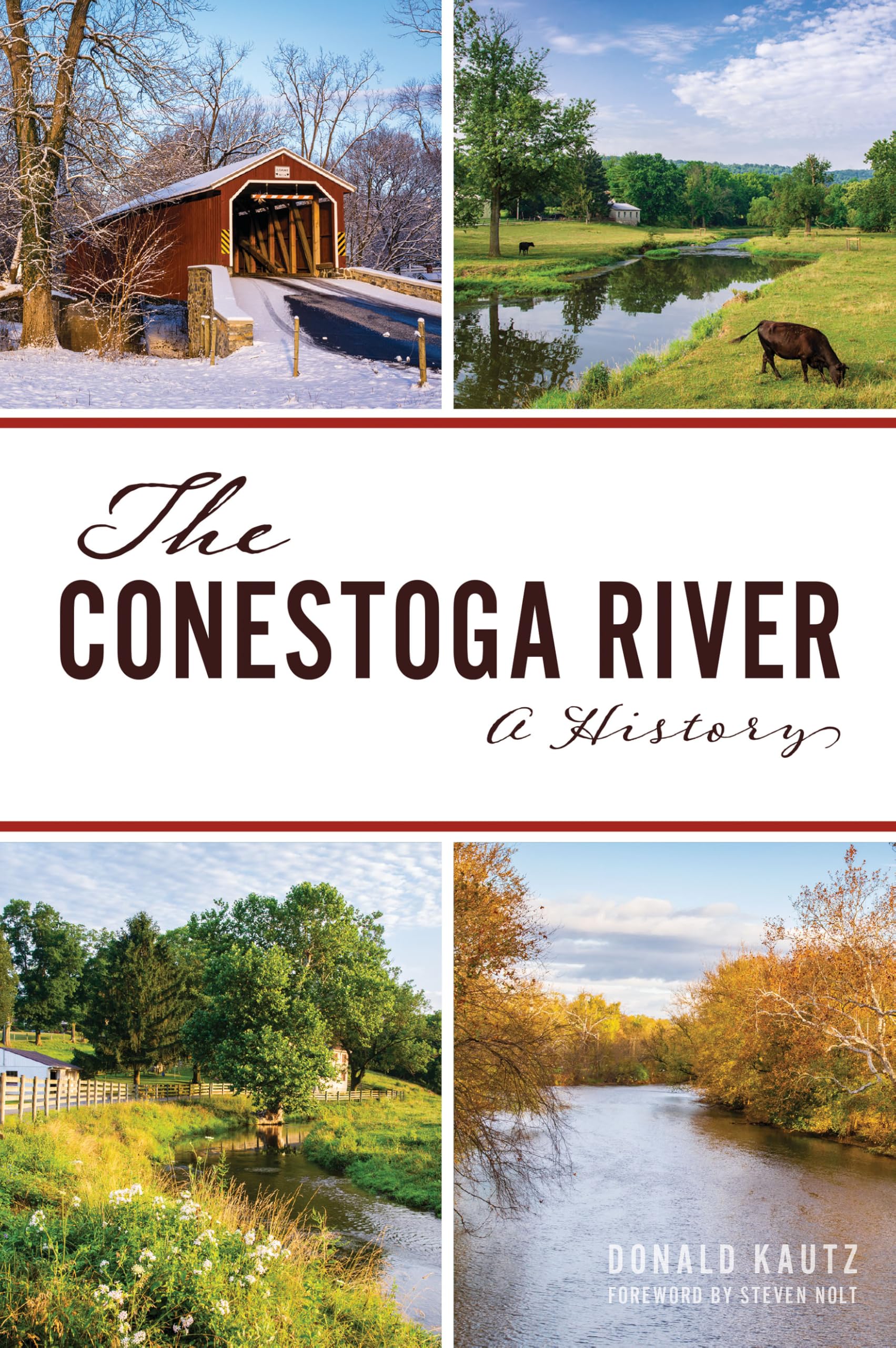 The Conestoga River: A History (Natural History): Kautz, Donald, Nolt ...