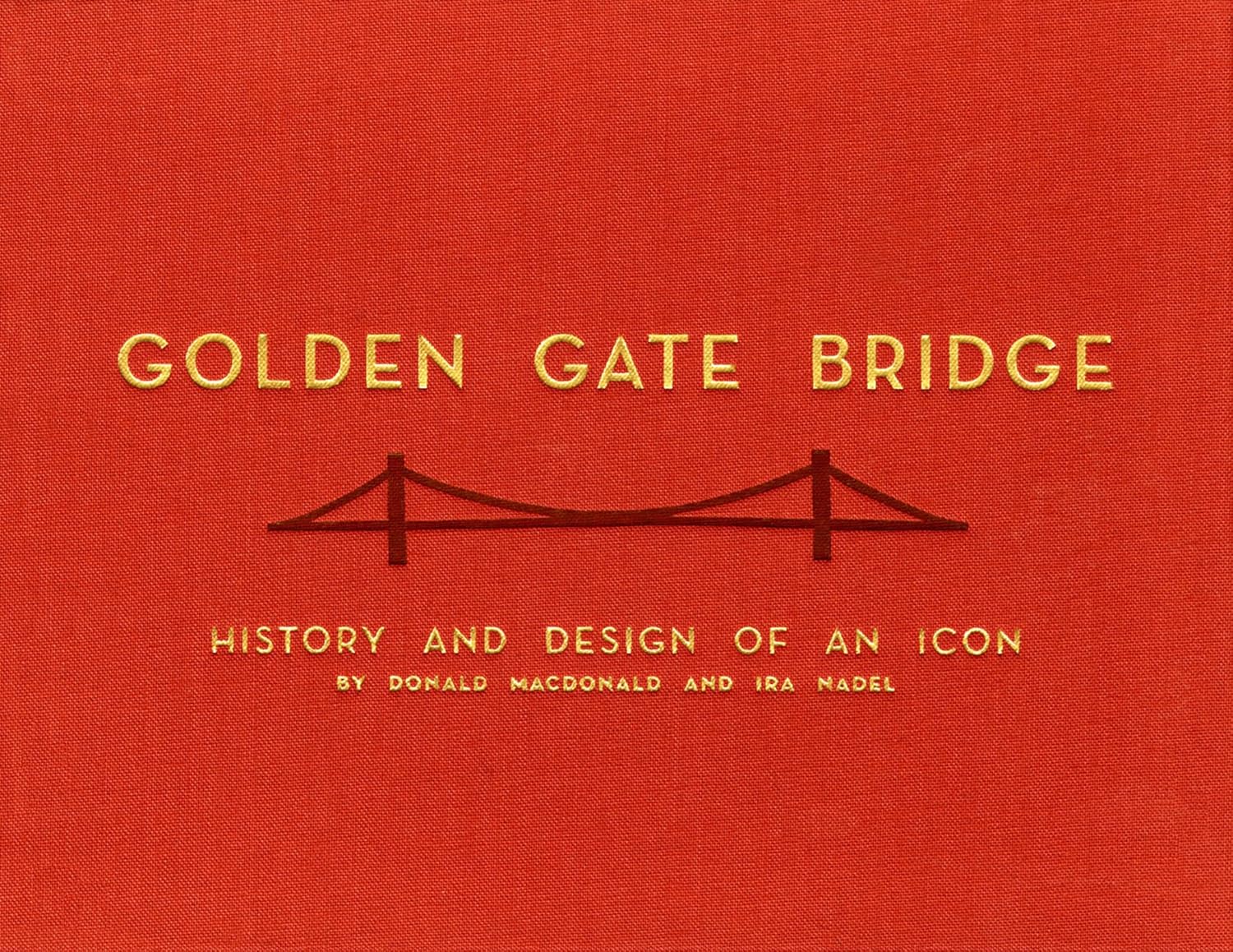 Golden Gate Bridge: History and Design of an Icon eBook : MacDonald ...