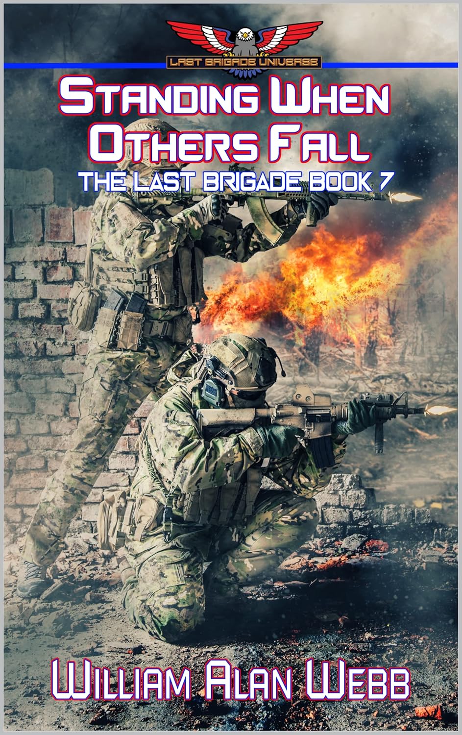 Standing When Others Fall (The Last Brigade Book 7) eBook : Webb, William Alan: Amazon.co.uk ...