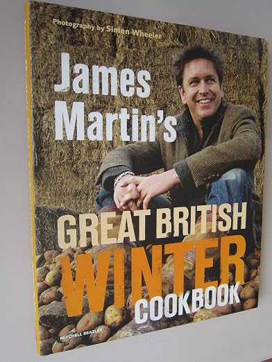 James Martin's Great British Winter Cookbook: Amazon.co.uk: Martin ...