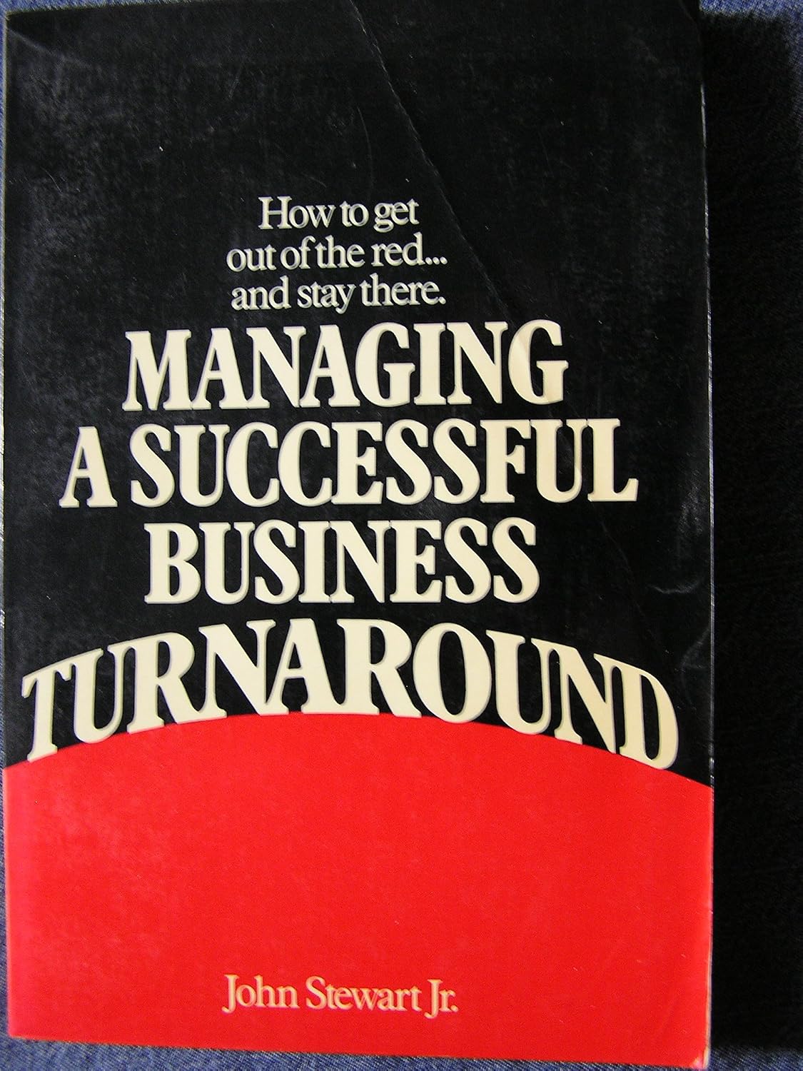 Managing a Successful Business Turnaround: Stewart, John: 9780814476093 ...
