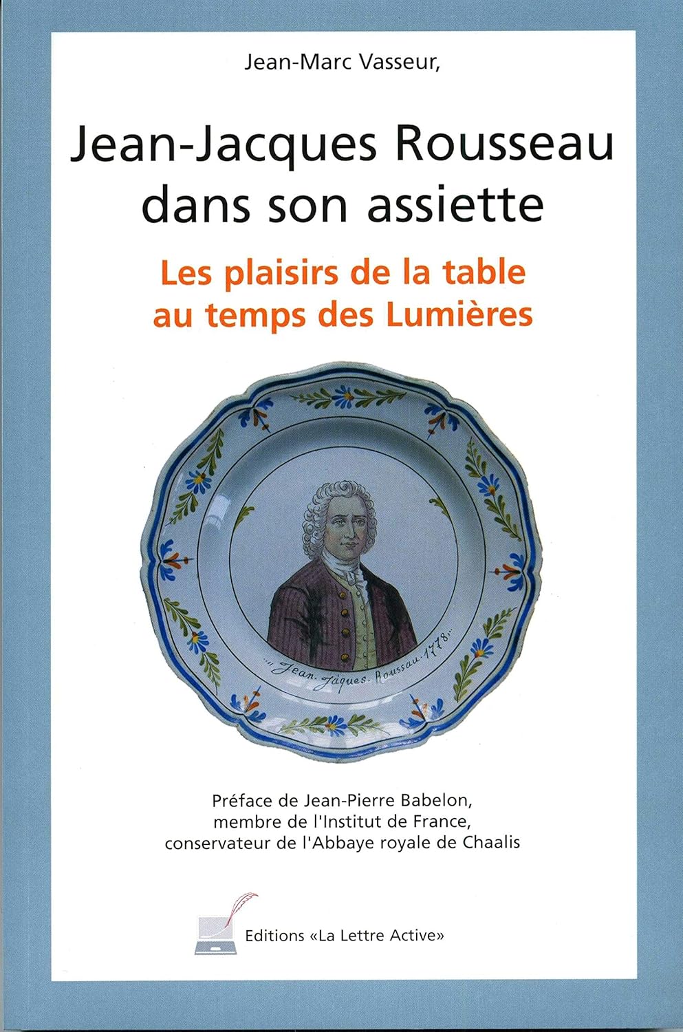 Amazon.in: Buy Jean-jacques rousseau dans son assiette, les plaisirs de ...